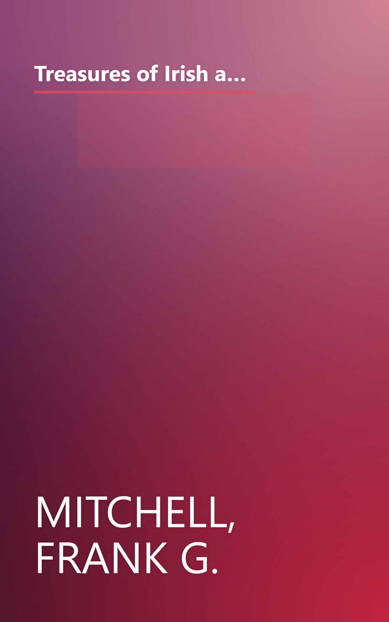 Treasures of Irish art, 1500 B.C.-1500 A.D: From the collections of the National Museum of Ireland, Royal Irish Academy, Trinity College, Dublin book cover