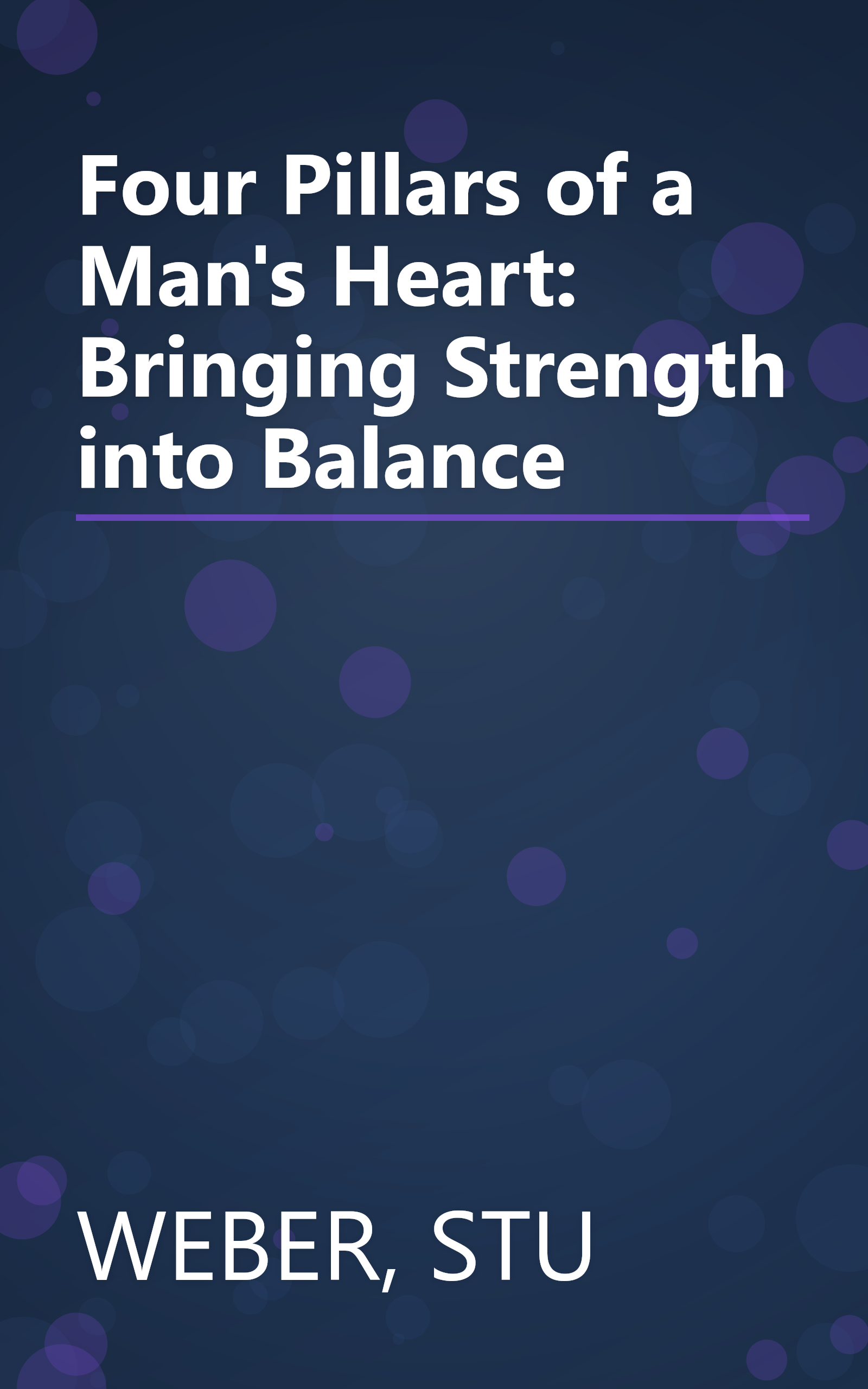 Four Pillars of a Man's Heart: Bringing Strength into Balance book cover