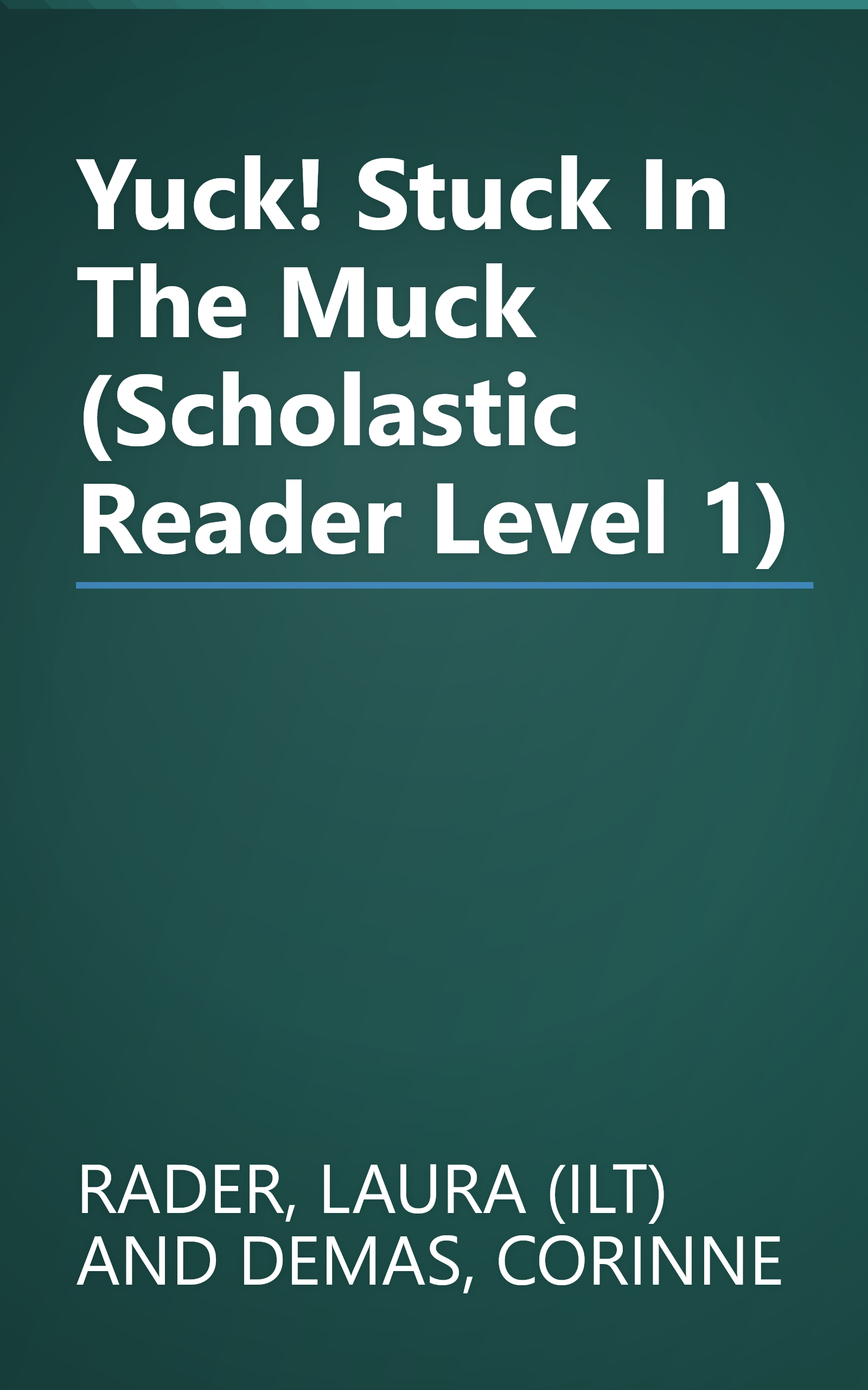 Yuck! Stuck In The Muck (Scholastic Reader Level 1) book cover