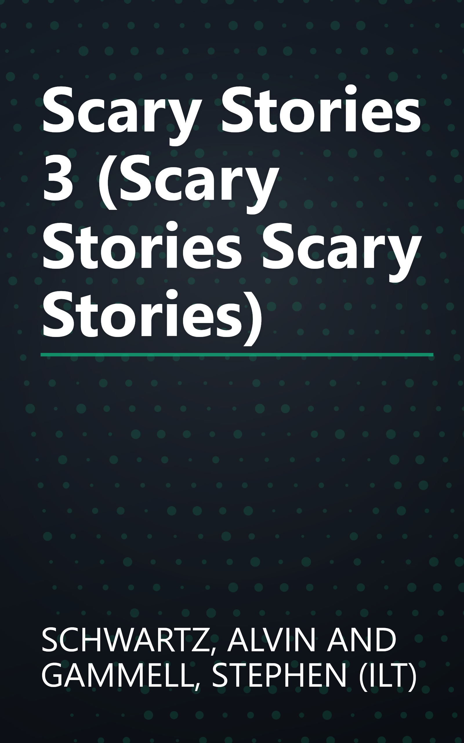 Scary Stories 3 (Scary Stories Scary Stories) book cover