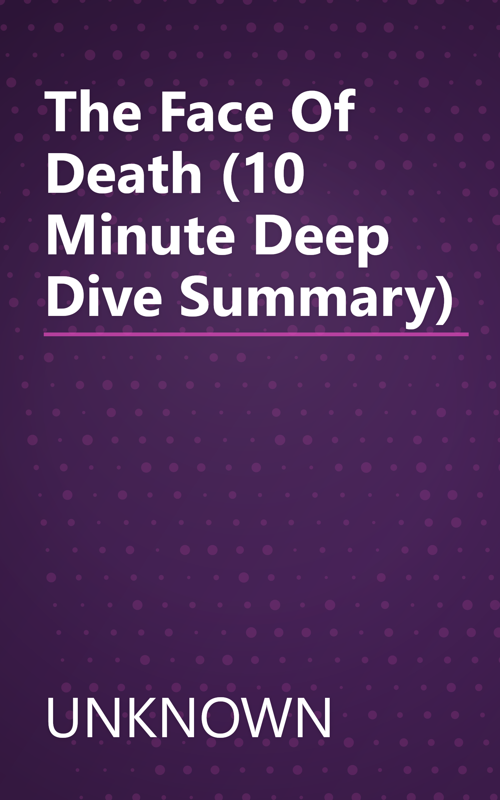 The Face Of Death (10 Minute   Deep Dive Summary) book cover