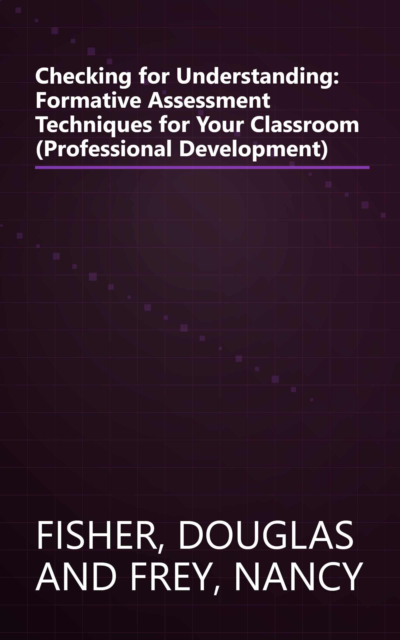 Checking for Understanding: Formative Assessment Techniques for Your Classroom (Professional Development) book cover