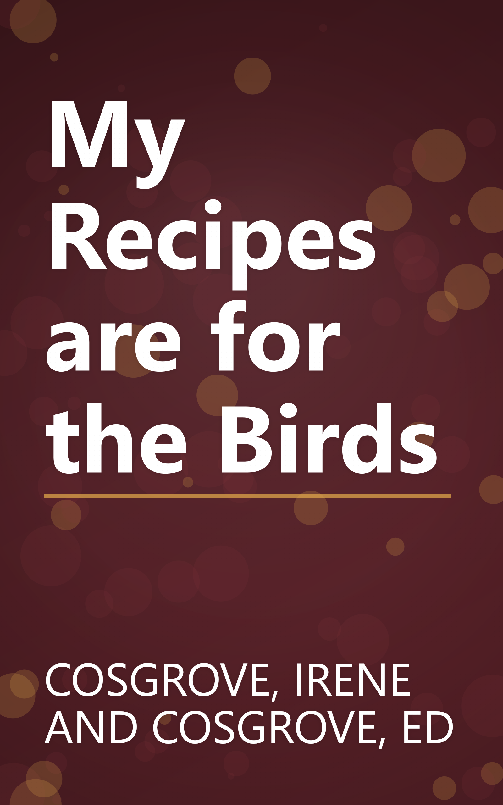 My Recipes are for the Birds book cover