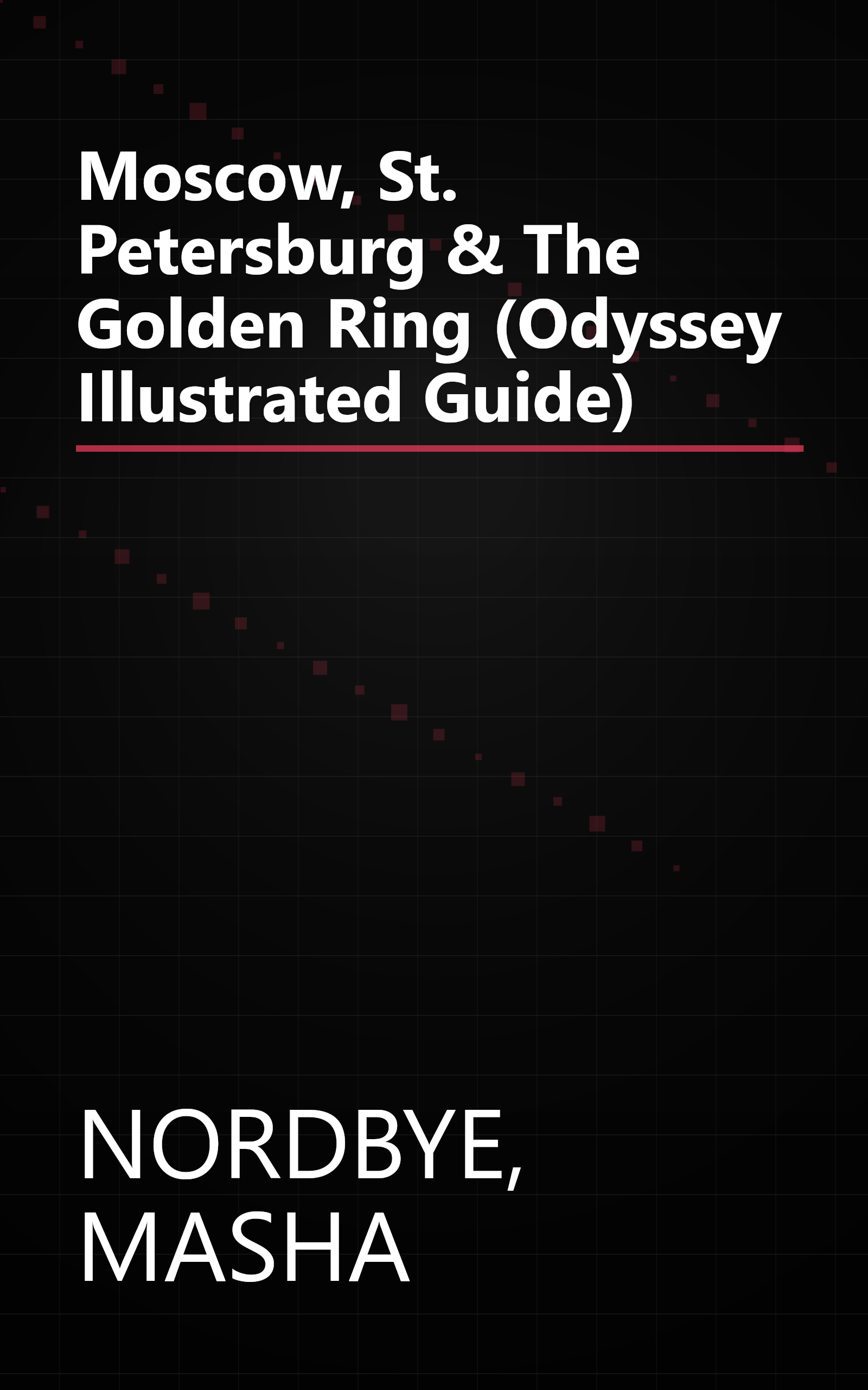 Moscow, St. Petersburg & The Golden Ring (Odyssey Illustrated Guide) book cover