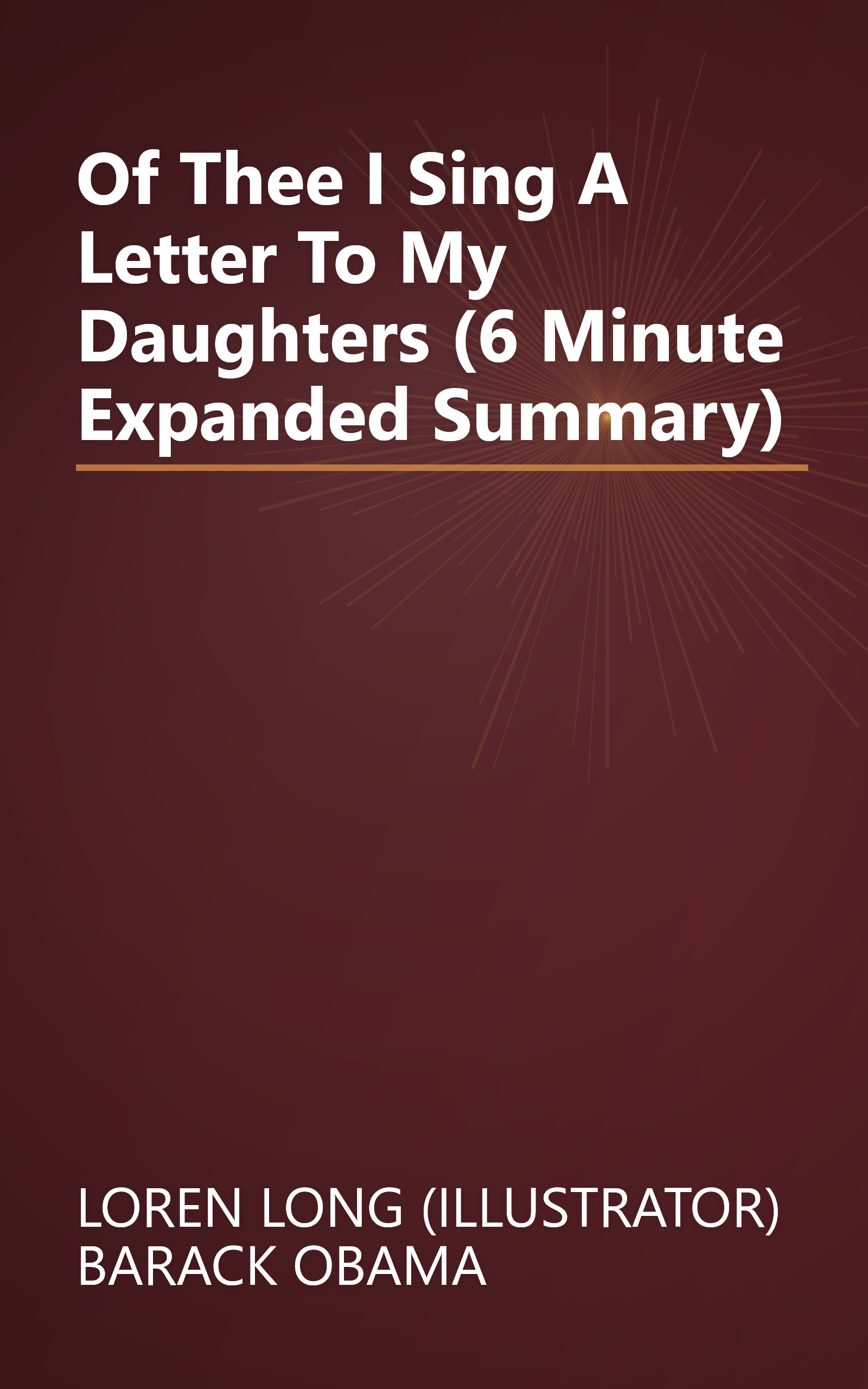 Of Thee I Sing  A Letter To My Daughters (6 Minute   Expanded Summary) book cover
