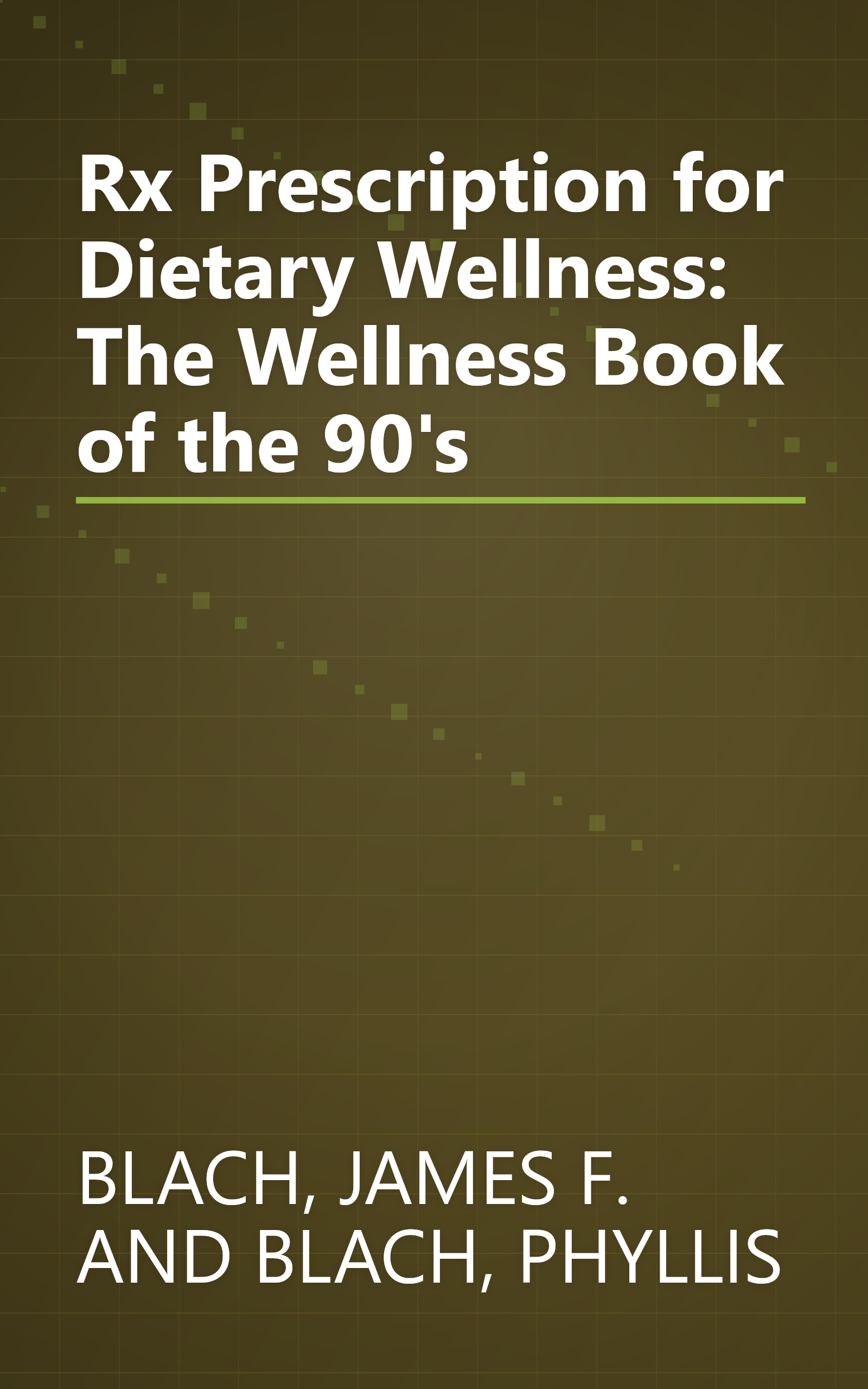 Rx Prescription for Dietary Wellness: The Wellness Book of the 90's book cover