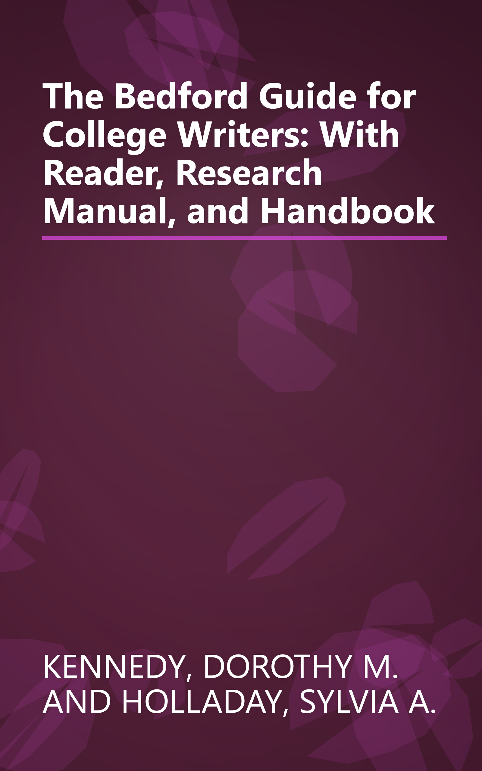 The Bedford Guide for College Writers: With Reader, Research Manual, and Handbook book cover