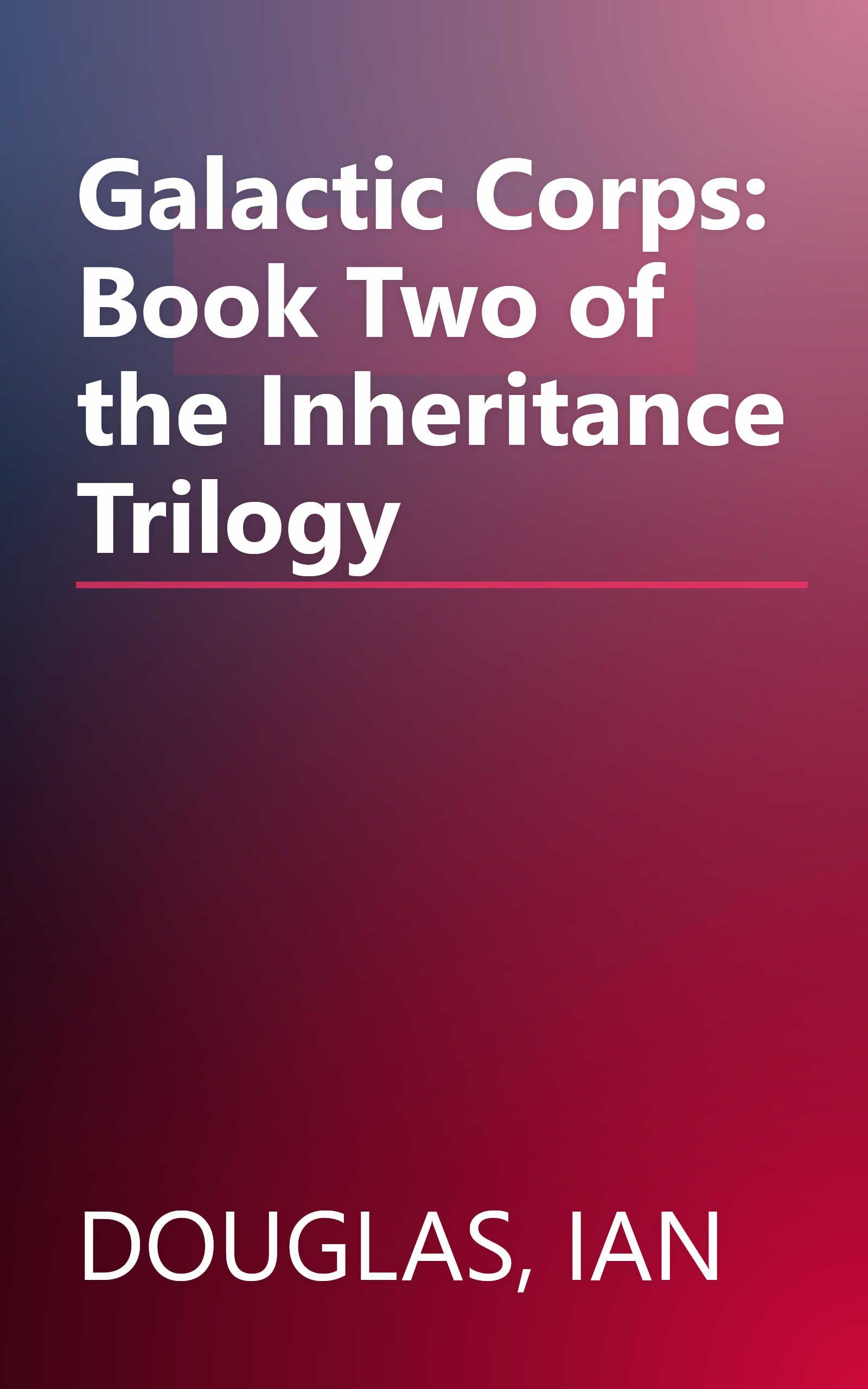 Galactic Corps: Book Two of the Inheritance Trilogy book cover
