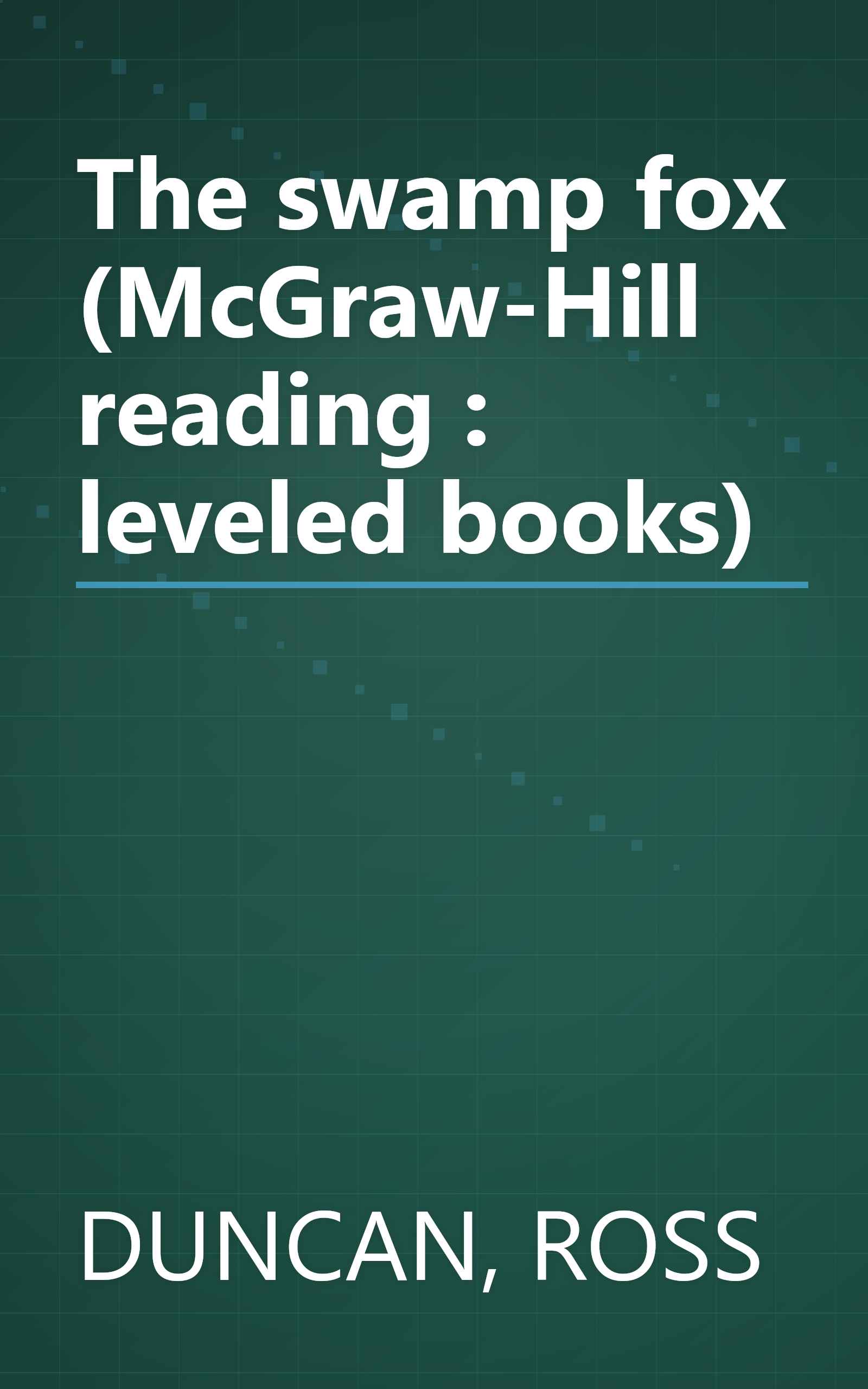 The swamp fox (McGraw-Hill reading : leveled books) book cover