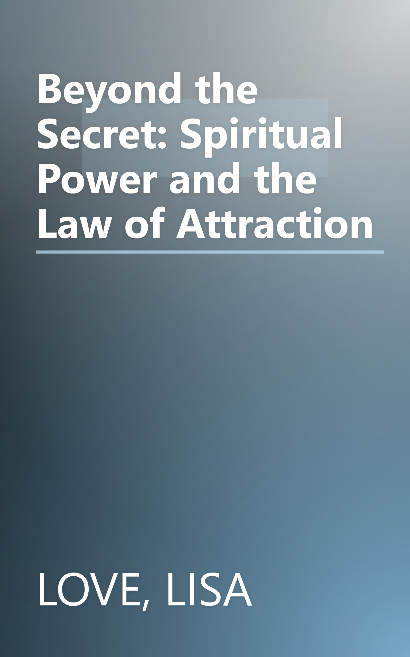 Beyond the Secret: Spiritual Power and the Law of Attraction book cover
