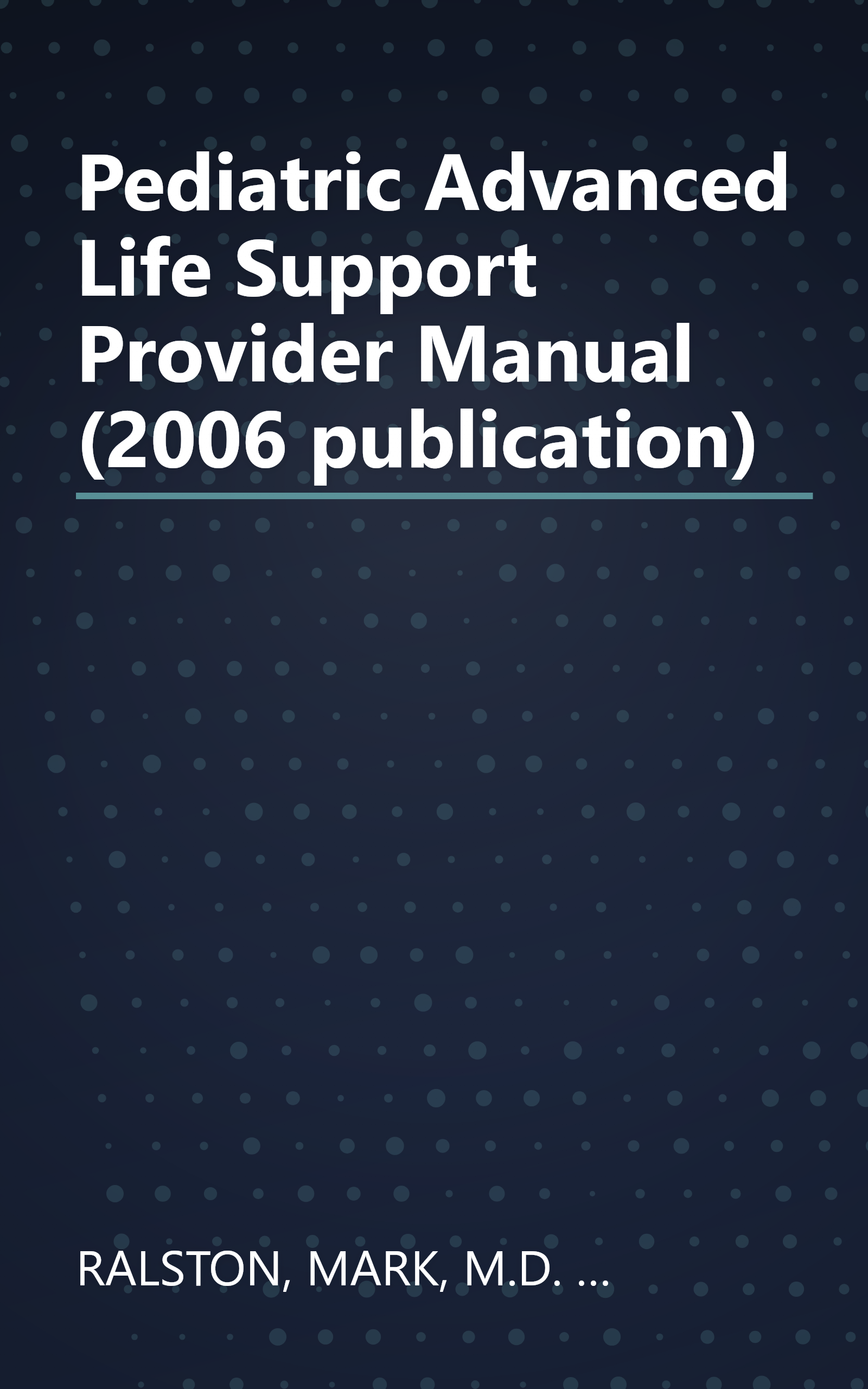Pediatric Advanced Life Support Provider Manual (2006 publication) book cover