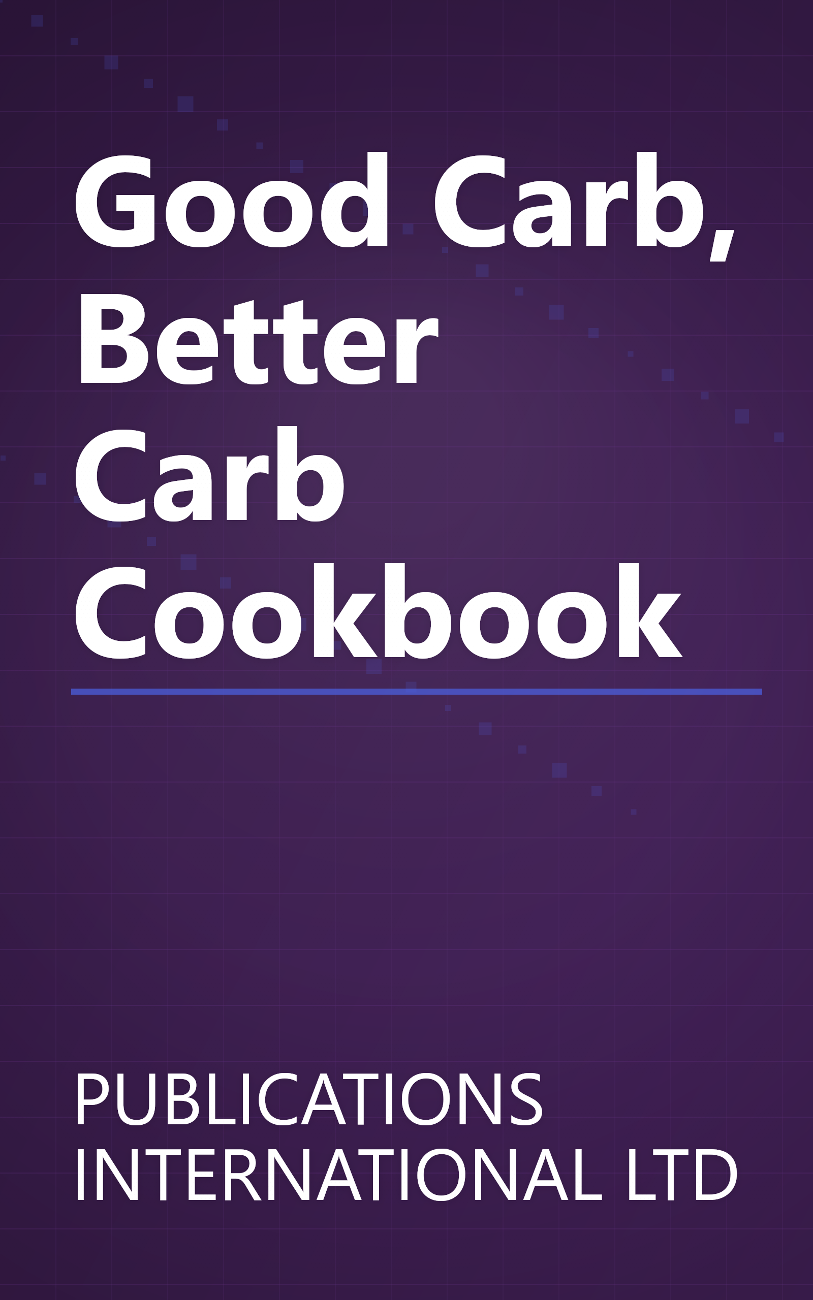 Good Carb, Better Carb Cookbook book cover