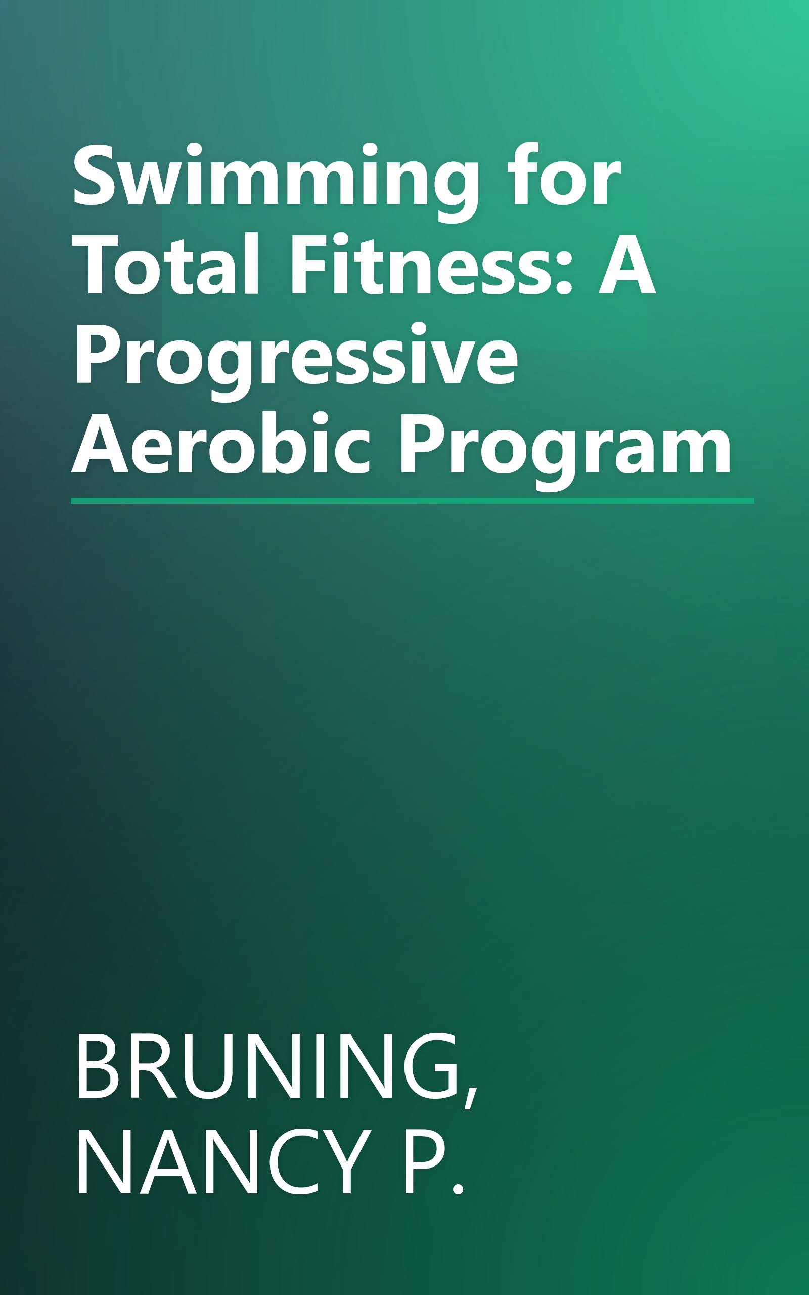 Swimming for Total Fitness: A Progressive Aerobic Program book cover