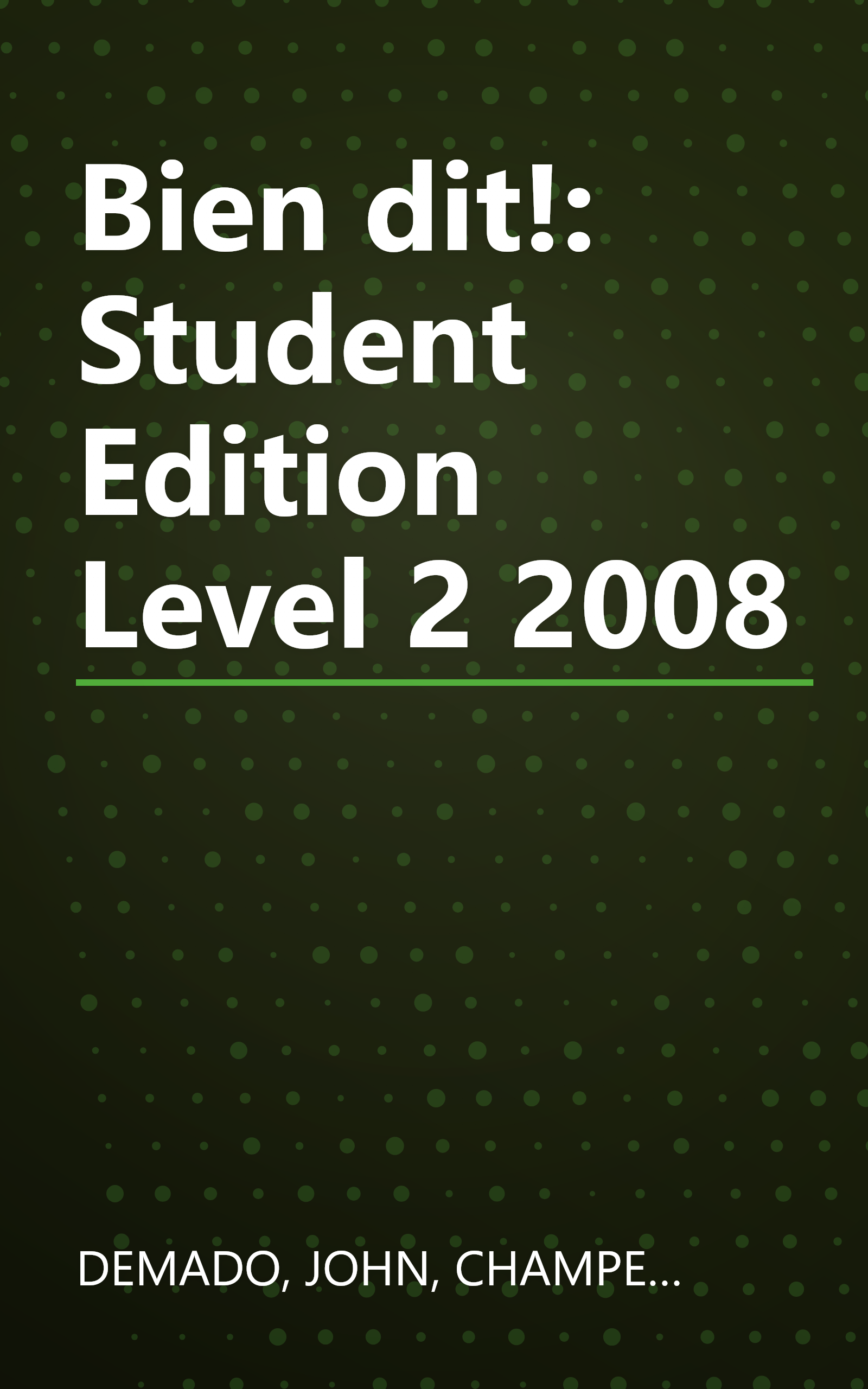 Bien dit!: Student Edition Level 2 2008 book cover