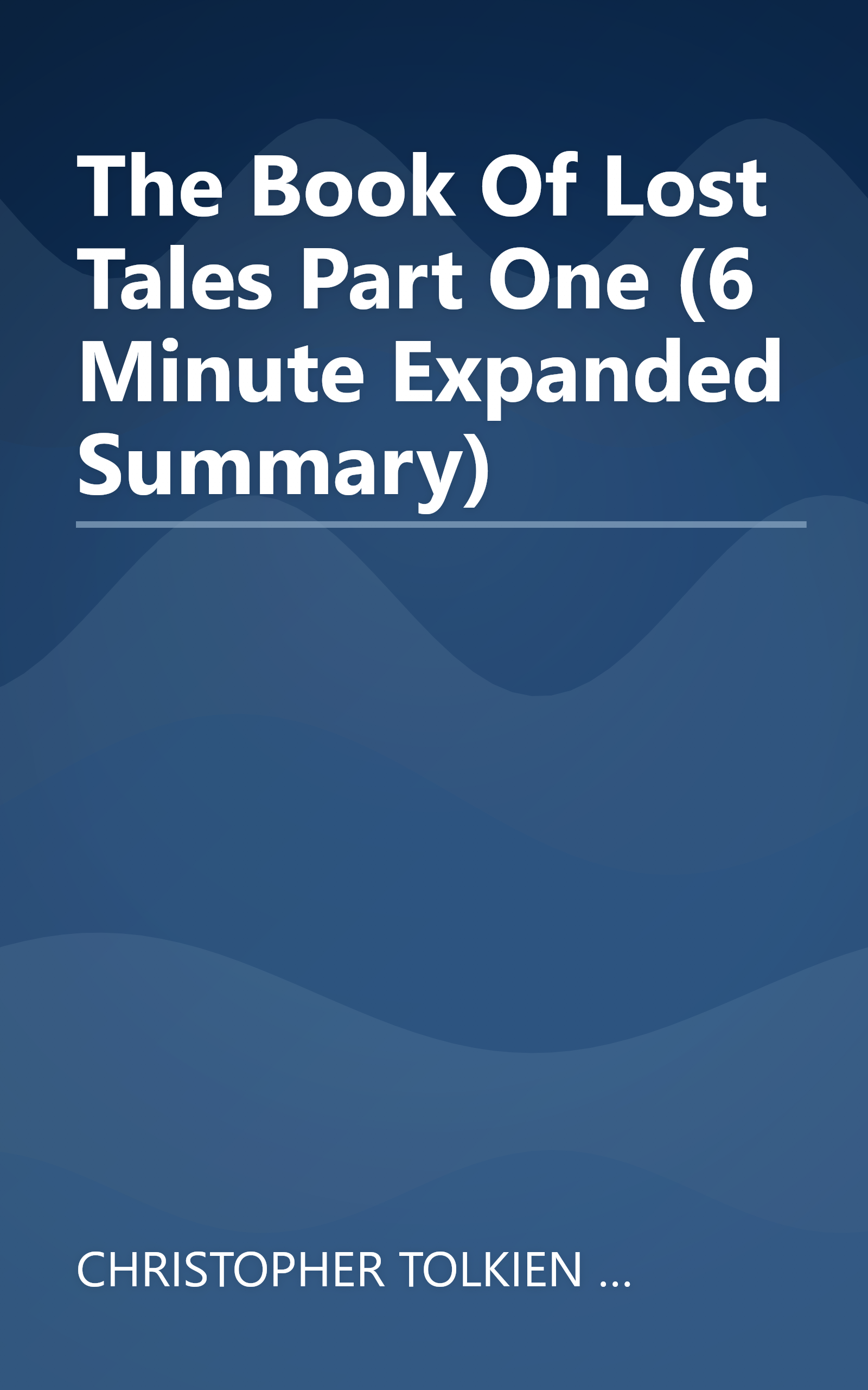 The Book Of Lost Tales  Part One (6 Minute   Expanded Summary) book cover