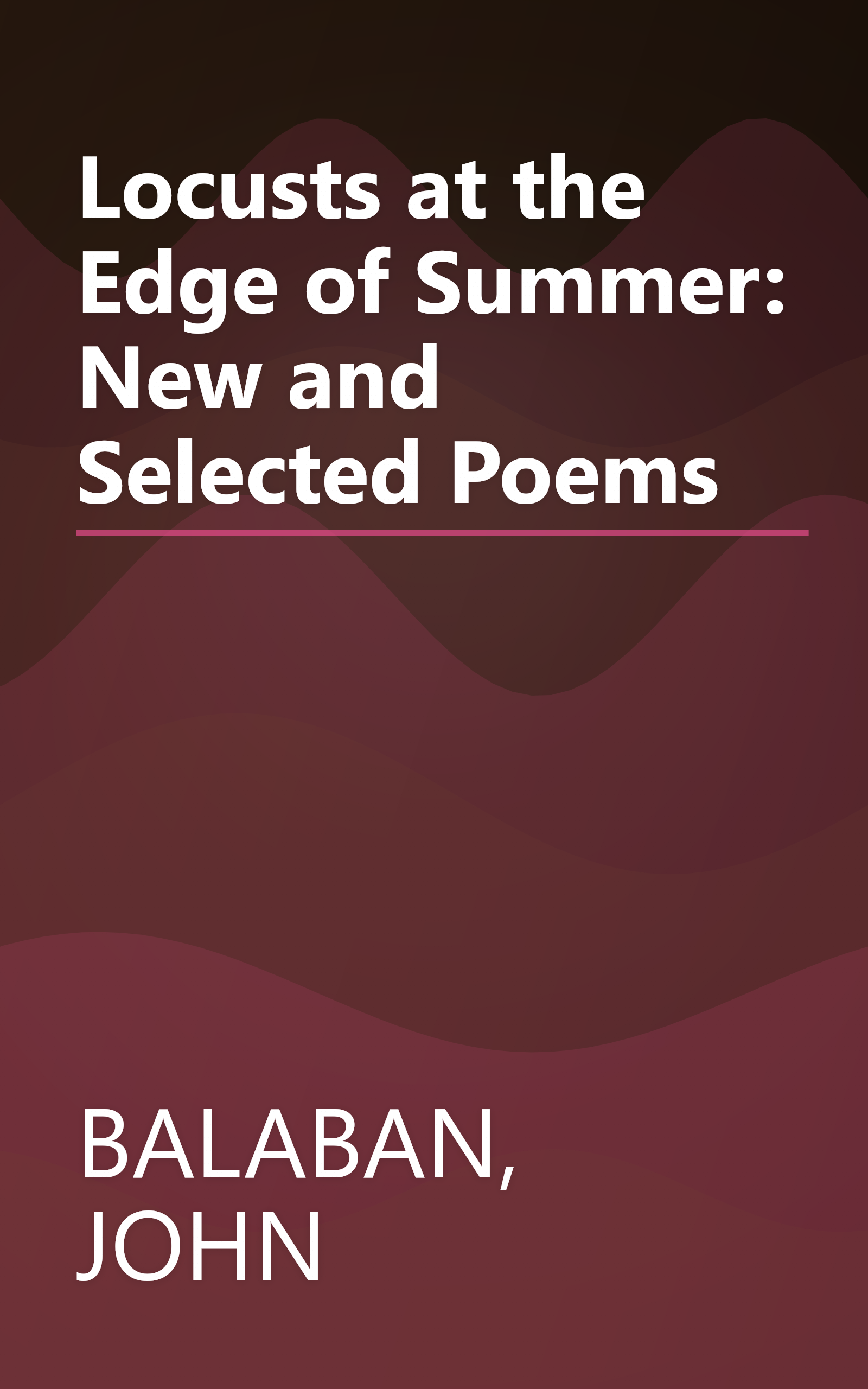 Locusts at the Edge of Summer: New and Selected Poems book cover