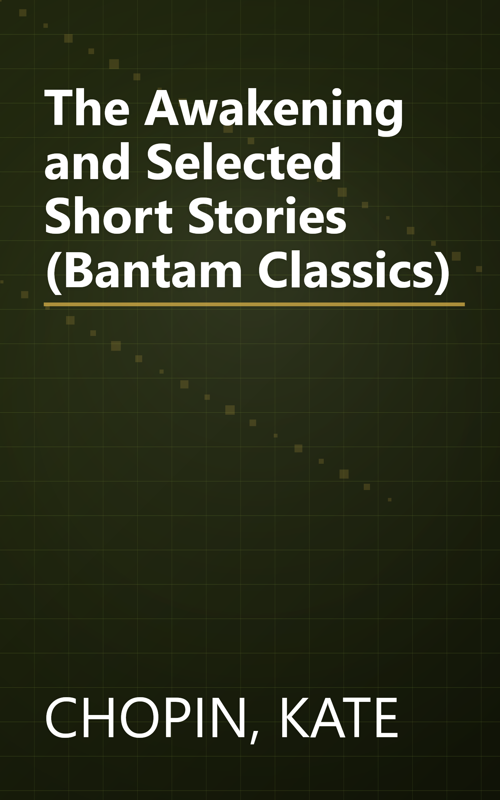 The Awakening and Selected Short Stories (Bantam Classics) book cover