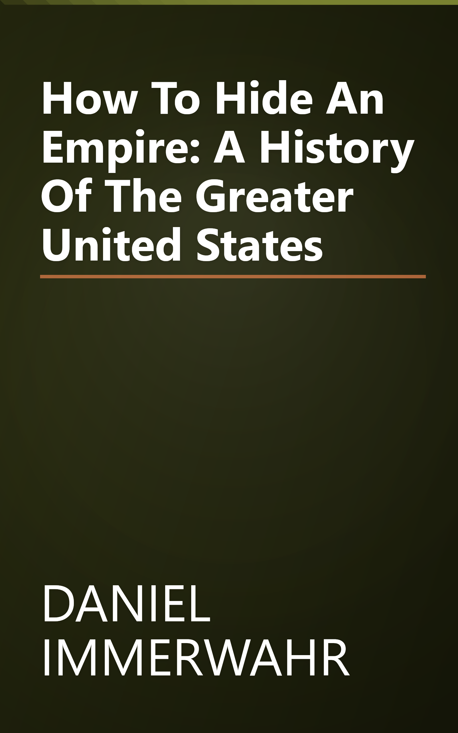 How To Hide An Empire: A History Of The Greater United States book cover