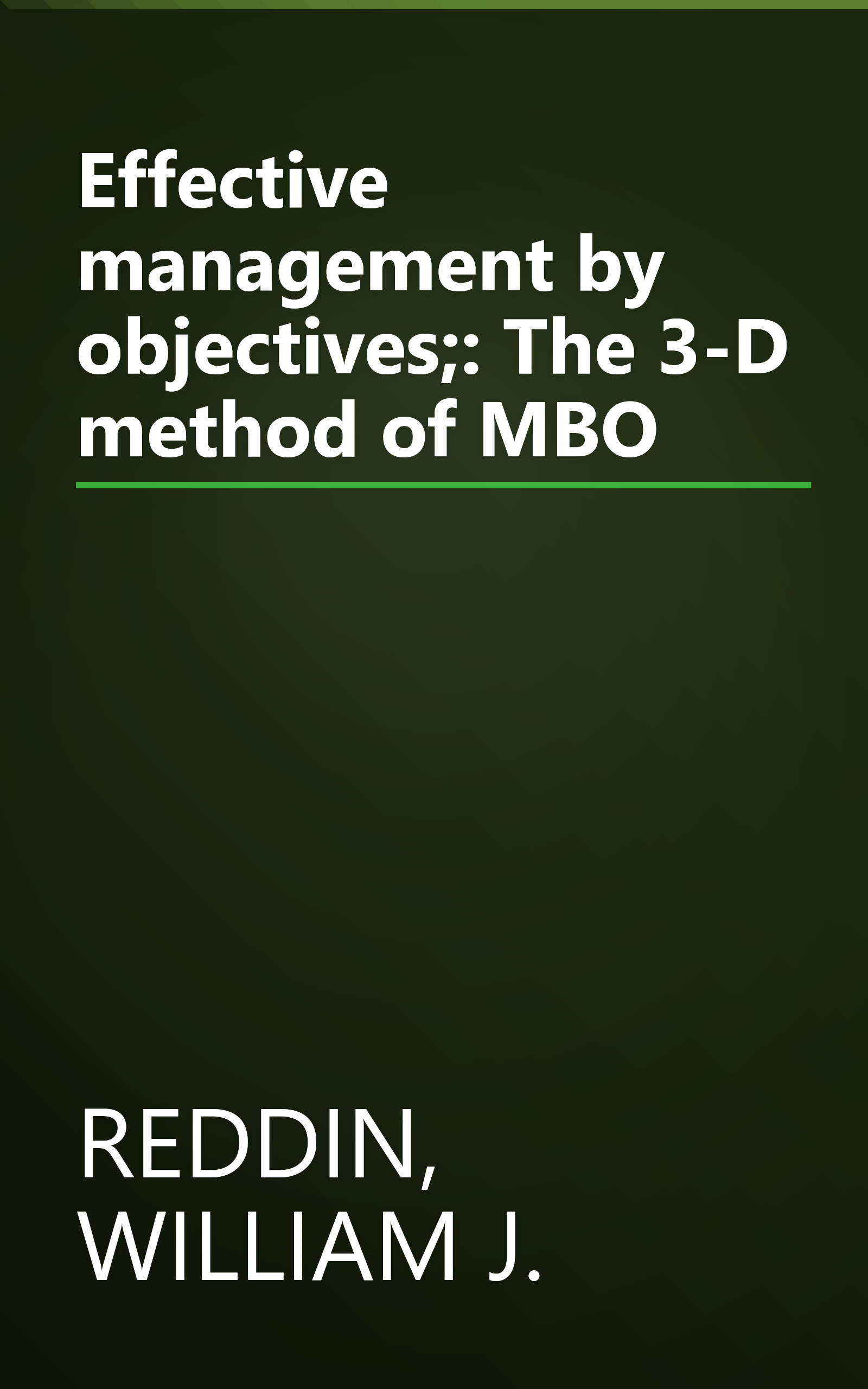 Effective management by objectives;: The 3-D method of MBO book cover