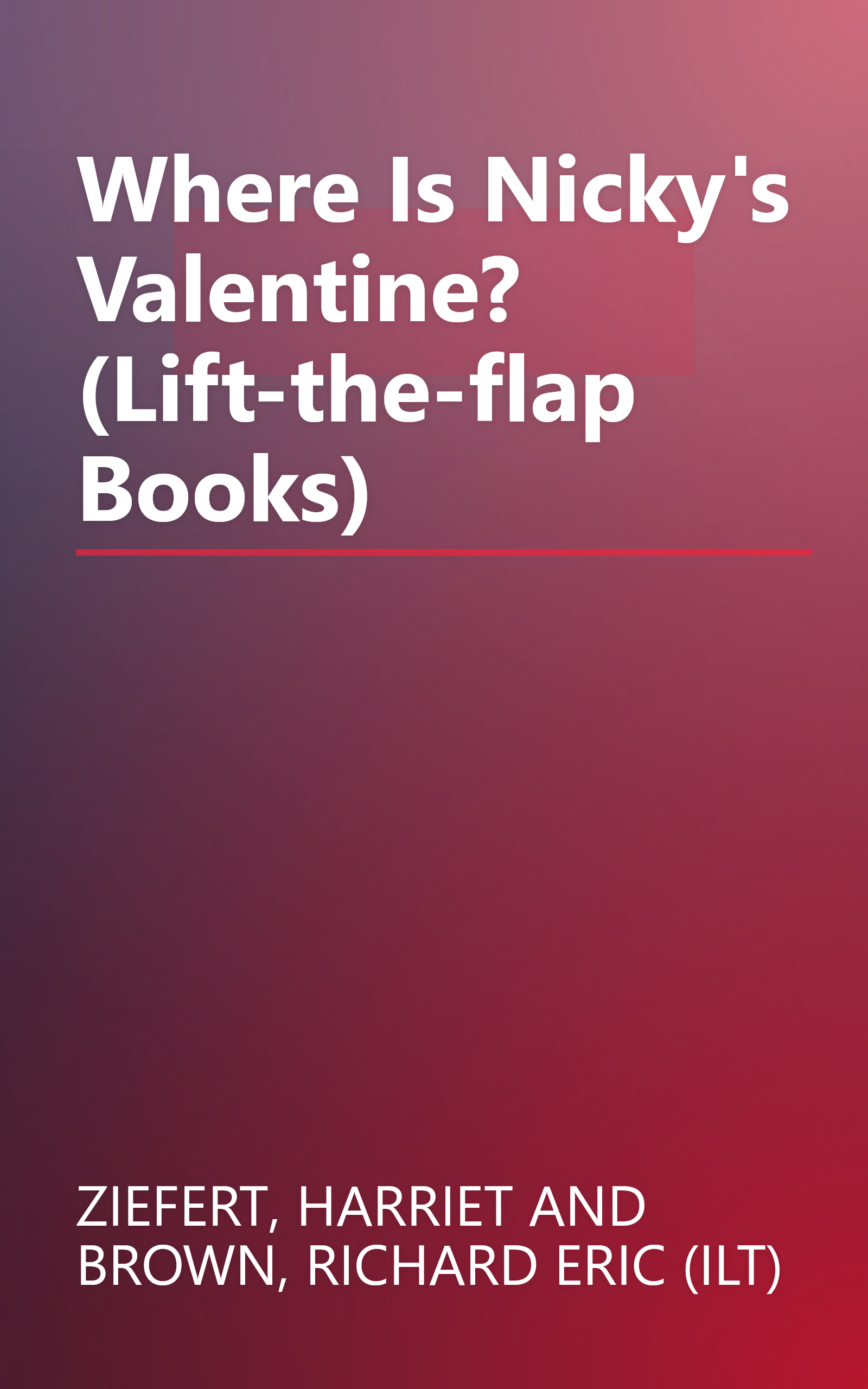 Where Is Nicky's Valentine? (Lift-the-flap Books) book cover