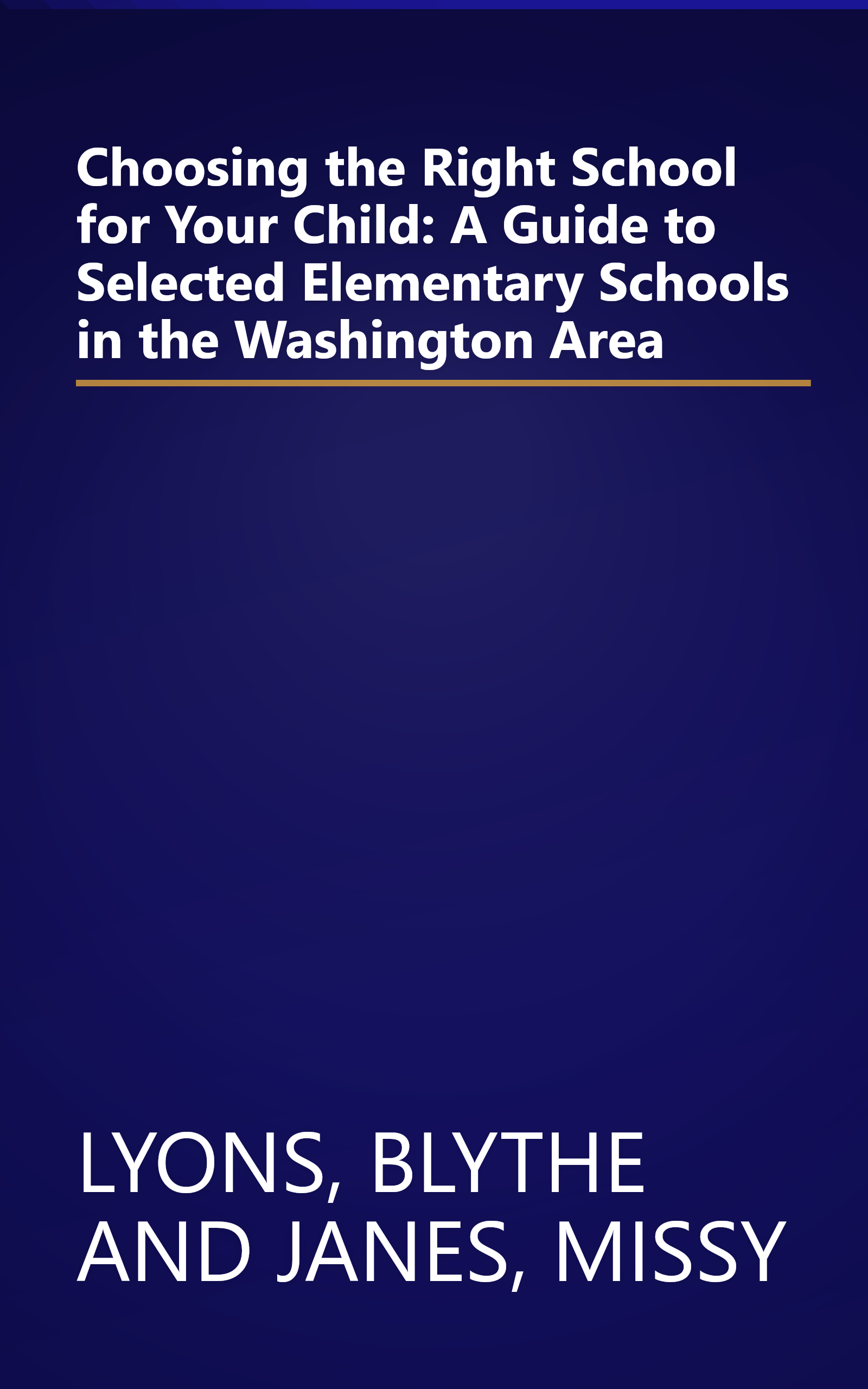 Choosing the Right School for Your Child: A Guide to Selected Elementary Schools in the Washington Area book cover