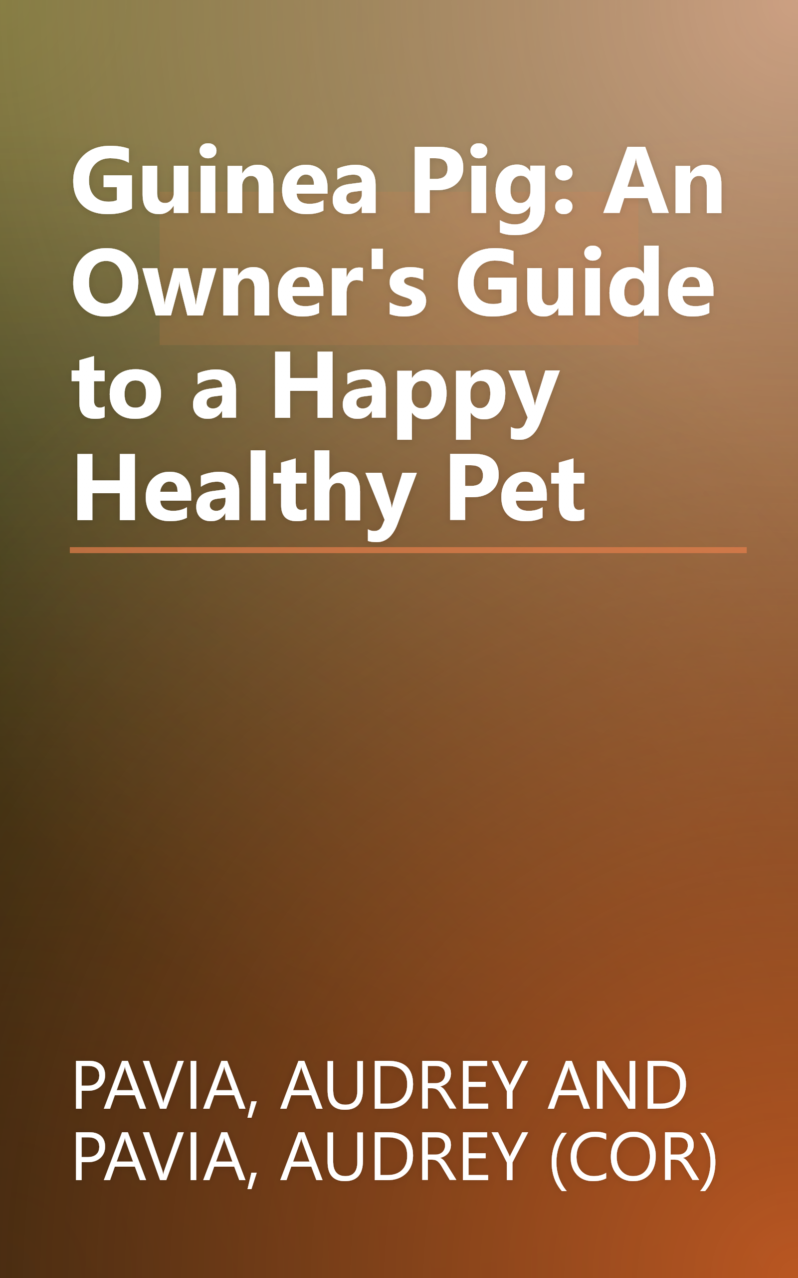 Guinea Pig: An Owner's Guide to a Happy Healthy Pet book cover