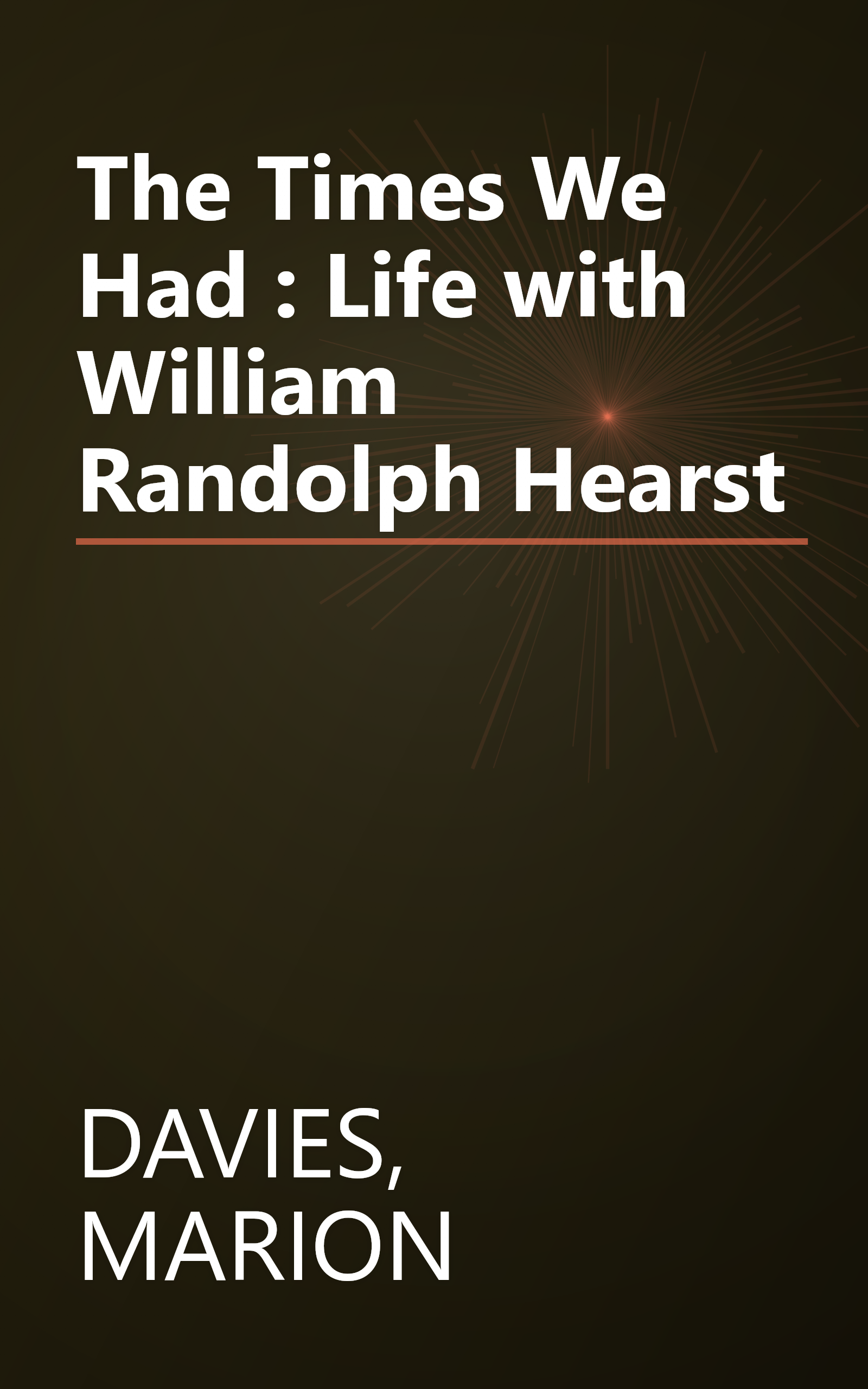 The Times We Had : Life with William Randolph Hearst book cover