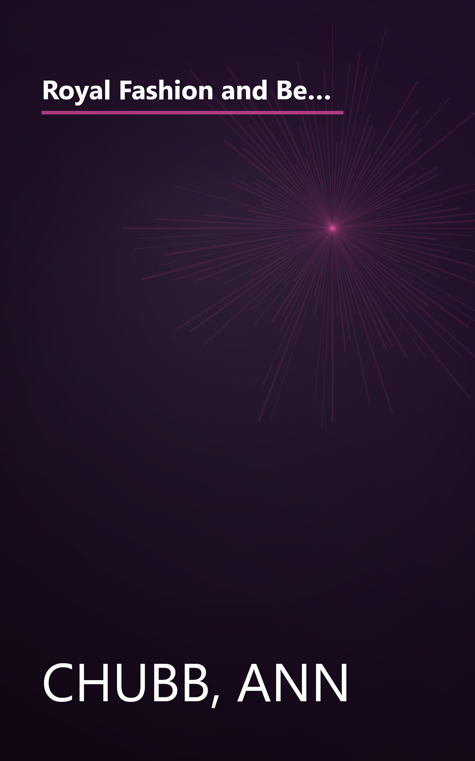 Royal Fashion and Beauty Secrets: An Intimate Look at How Princess Diana Achieves Her Radiance, Style, and Grace-Revealed for Women Everywhere book cover