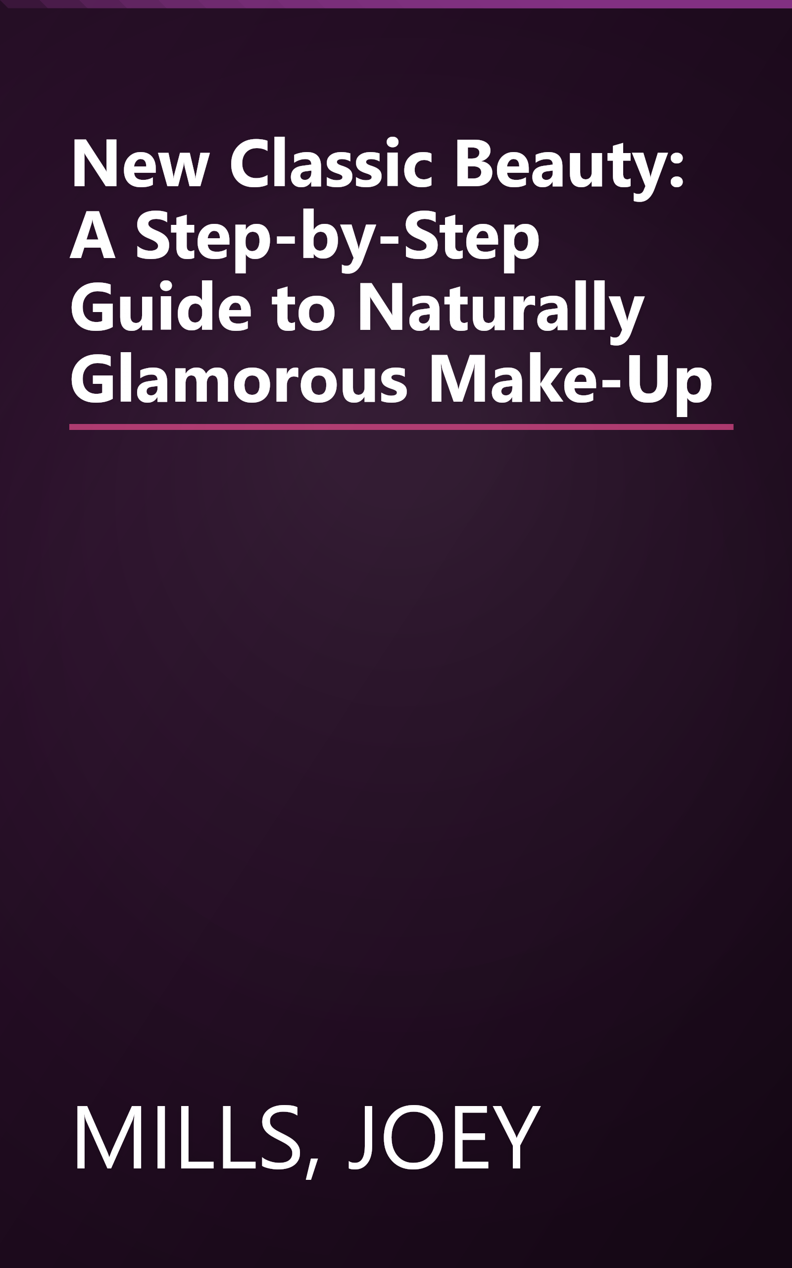 New Classic Beauty: A Step-by-Step Guide to Naturally Glamorous Make-Up book cover