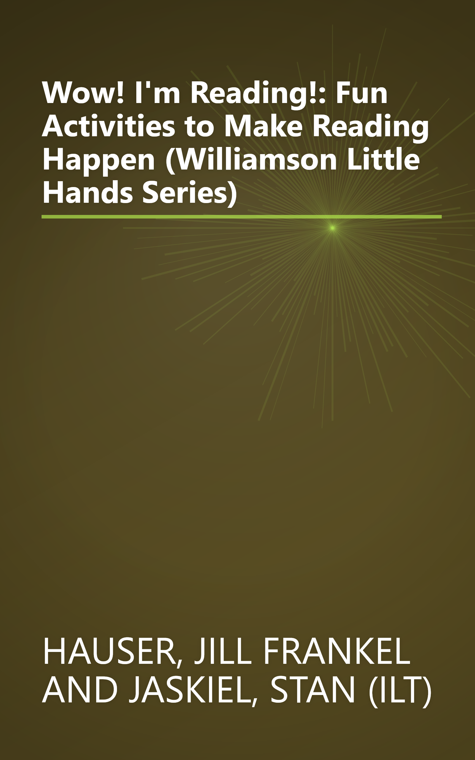 Wow! I'm Reading!: Fun Activities to Make Reading Happen (Williamson Little Hands Series) book cover