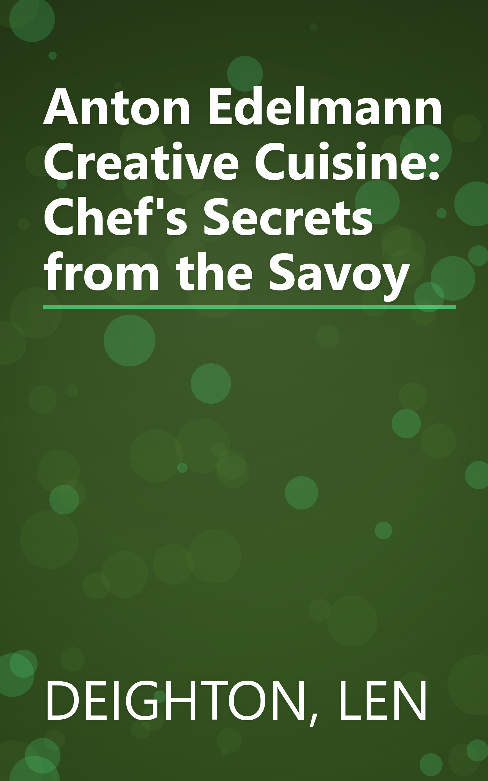 Anton Edelmann Creative Cuisine: Chef's Secrets from the Savoy book cover
