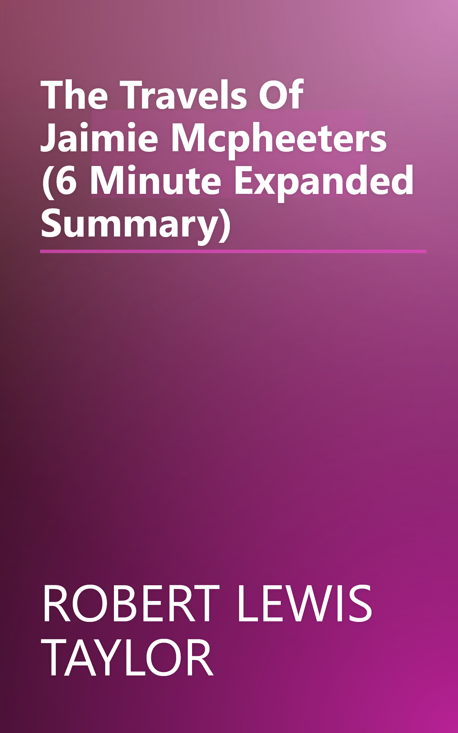 The Travels Of Jaimie Mcpheeters (6 Minute   Expanded Summary) book cover