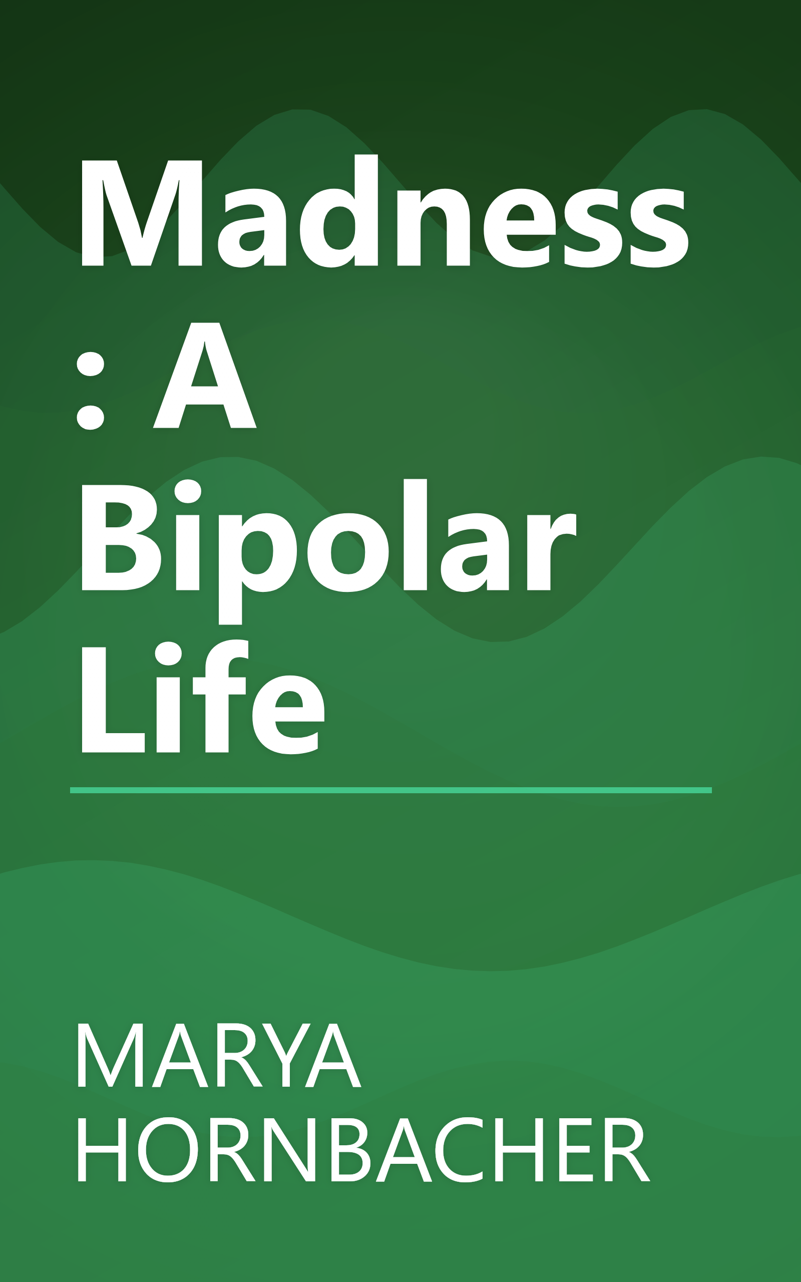 Madness: A Bipolar Life book cover