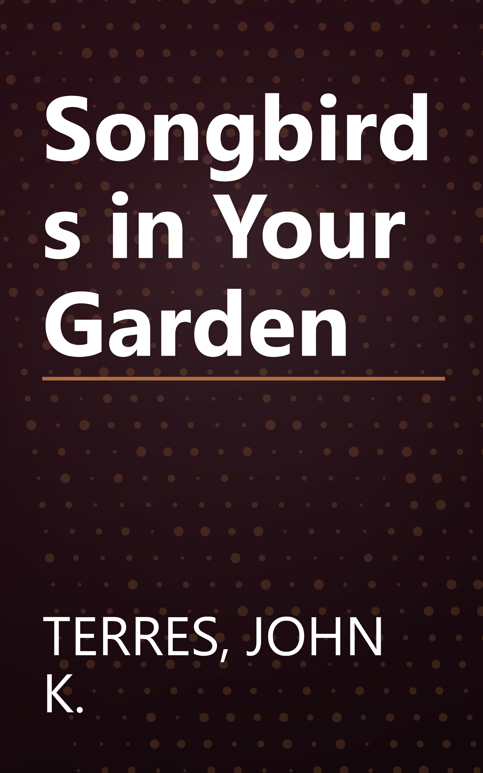 Songbirds in Your Garden book cover