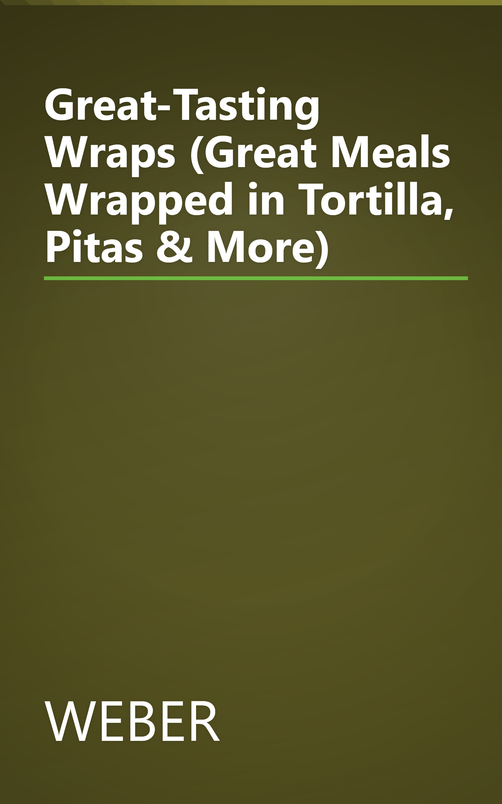 Great-Tasting Wraps (Great Meals Wrapped in Tortilla, Pitas & More) book cover