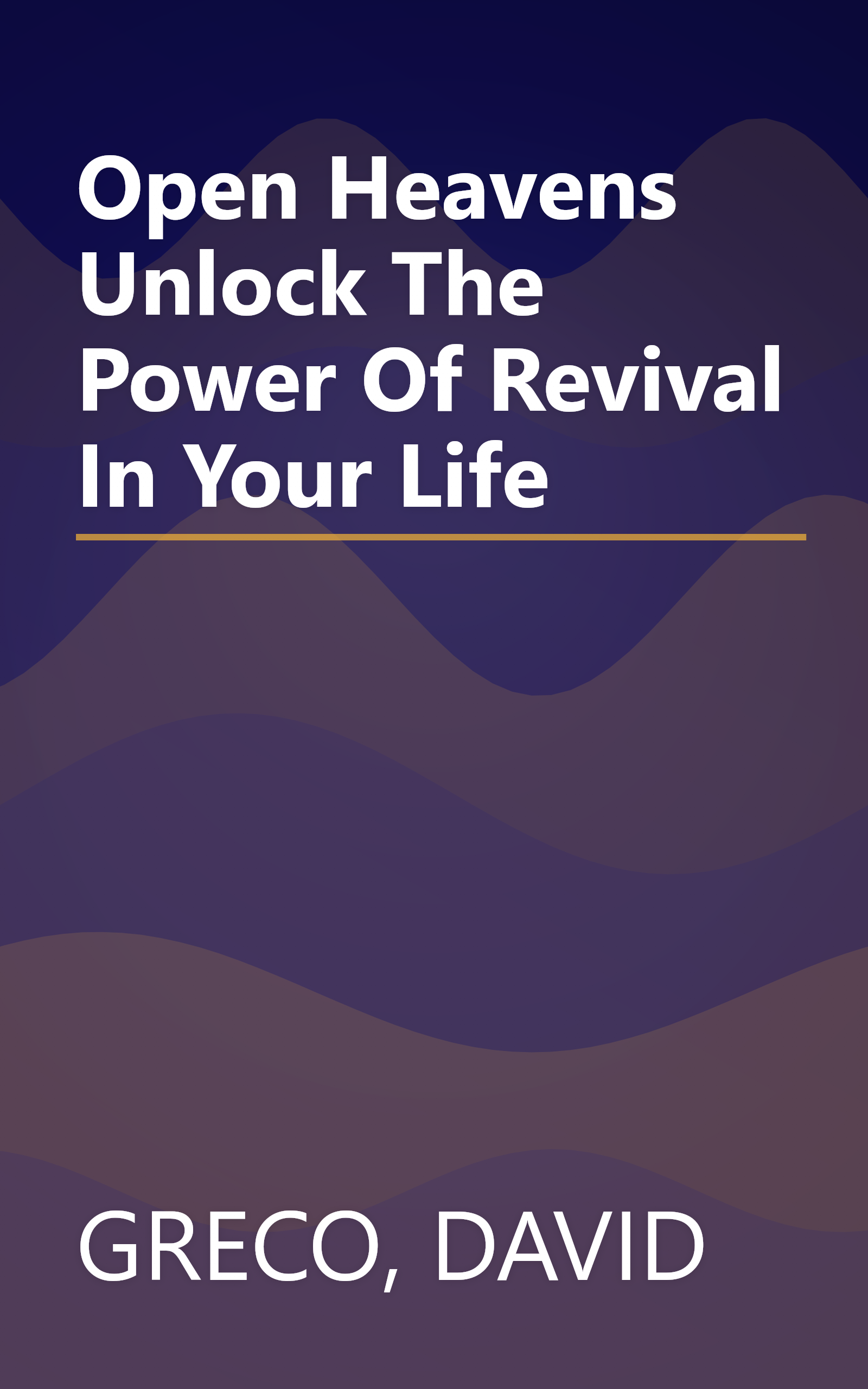 Open Heavens Unlock The Power Of Revival In Your Life book cover