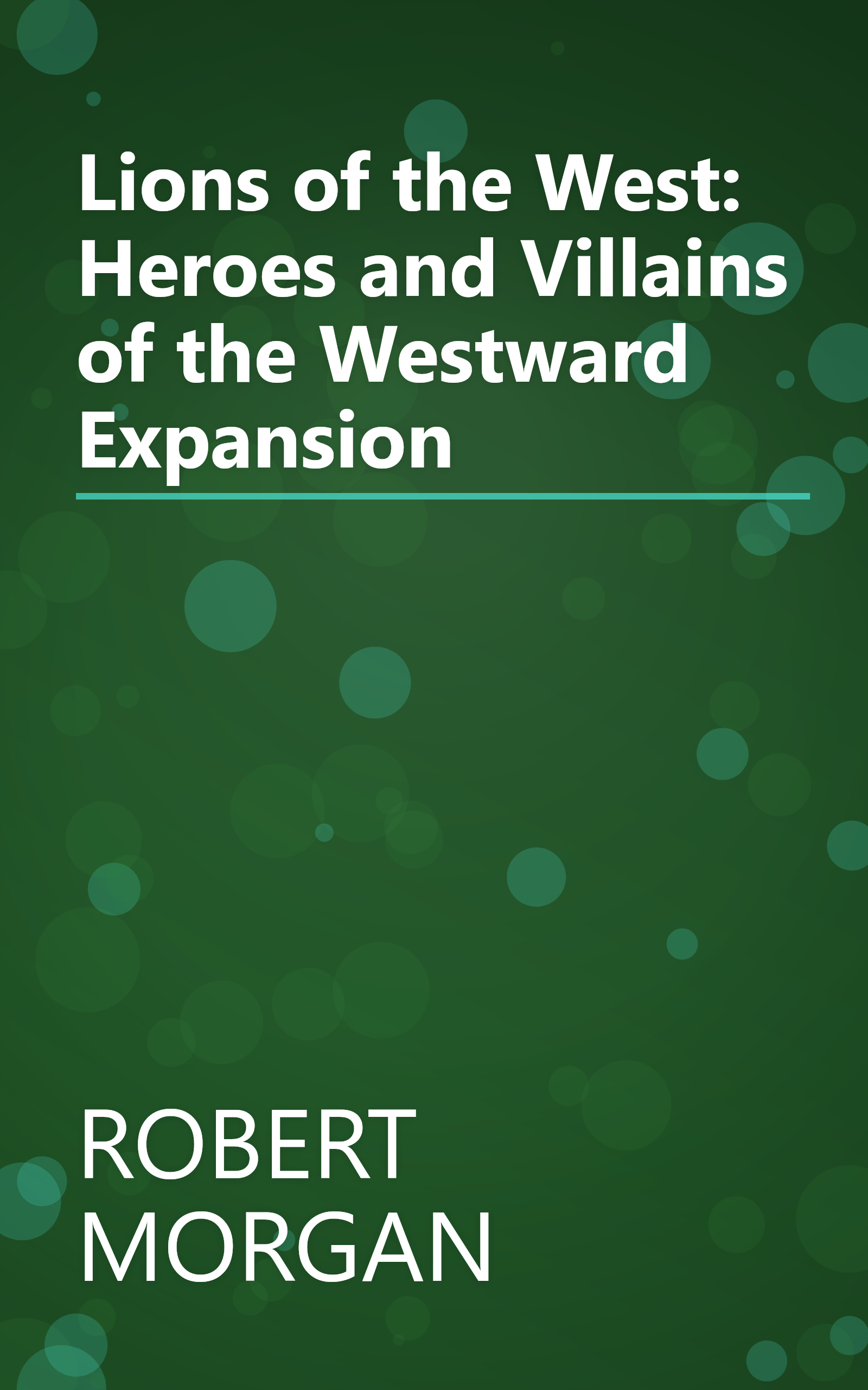 Lions of the West: Heroes and Villains of the Westward Expansion book cover