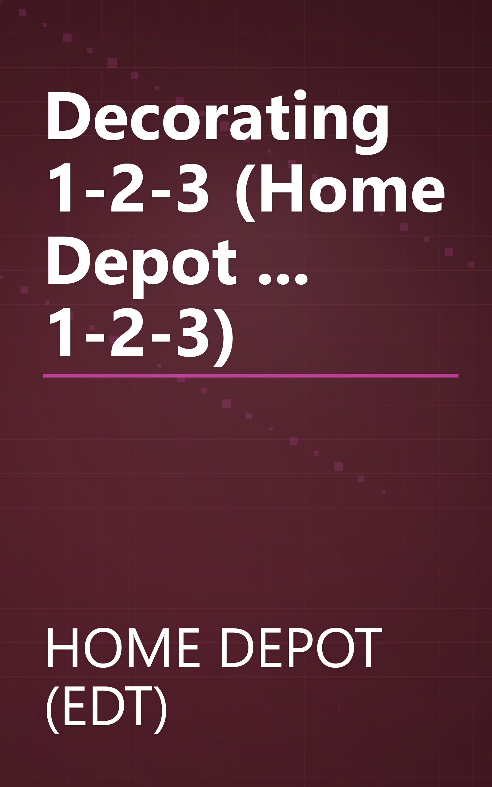 Decorating 1-2-3 (Home Depot ... 1-2-3) book cover