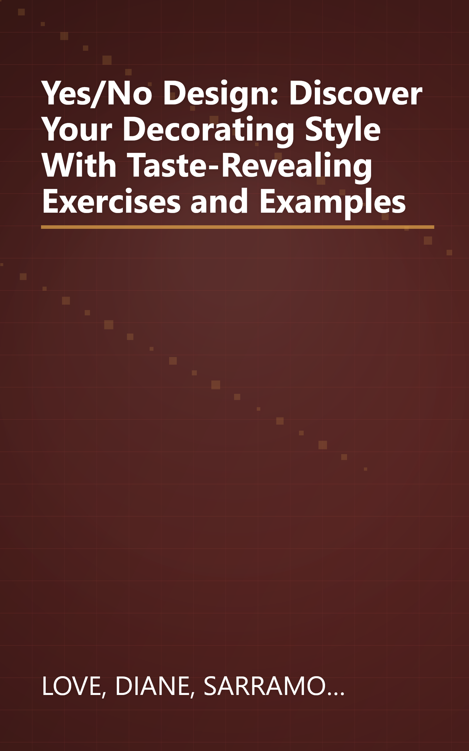 Yes/No Design: Discover Your Decorating Style With Taste-Revealing Exercises and Examples book cover