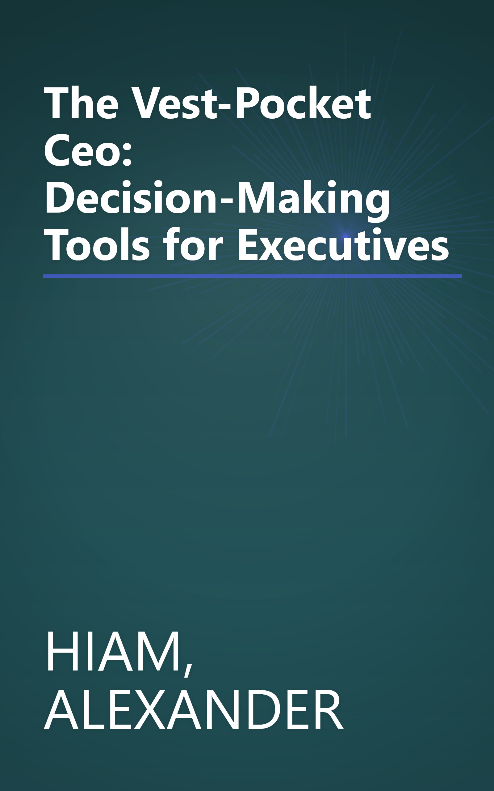 The Vest-Pocket Ceo: Decision-Making Tools for Executives book cover