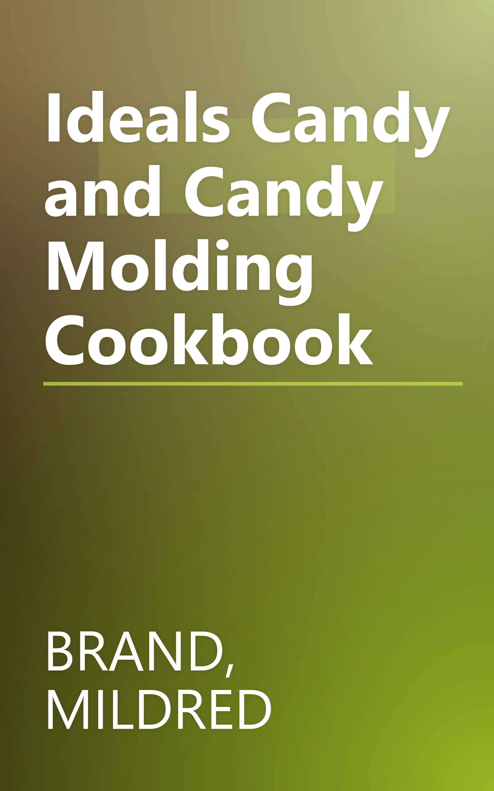 Ideals Candy and Candy Molding Cookbook book cover