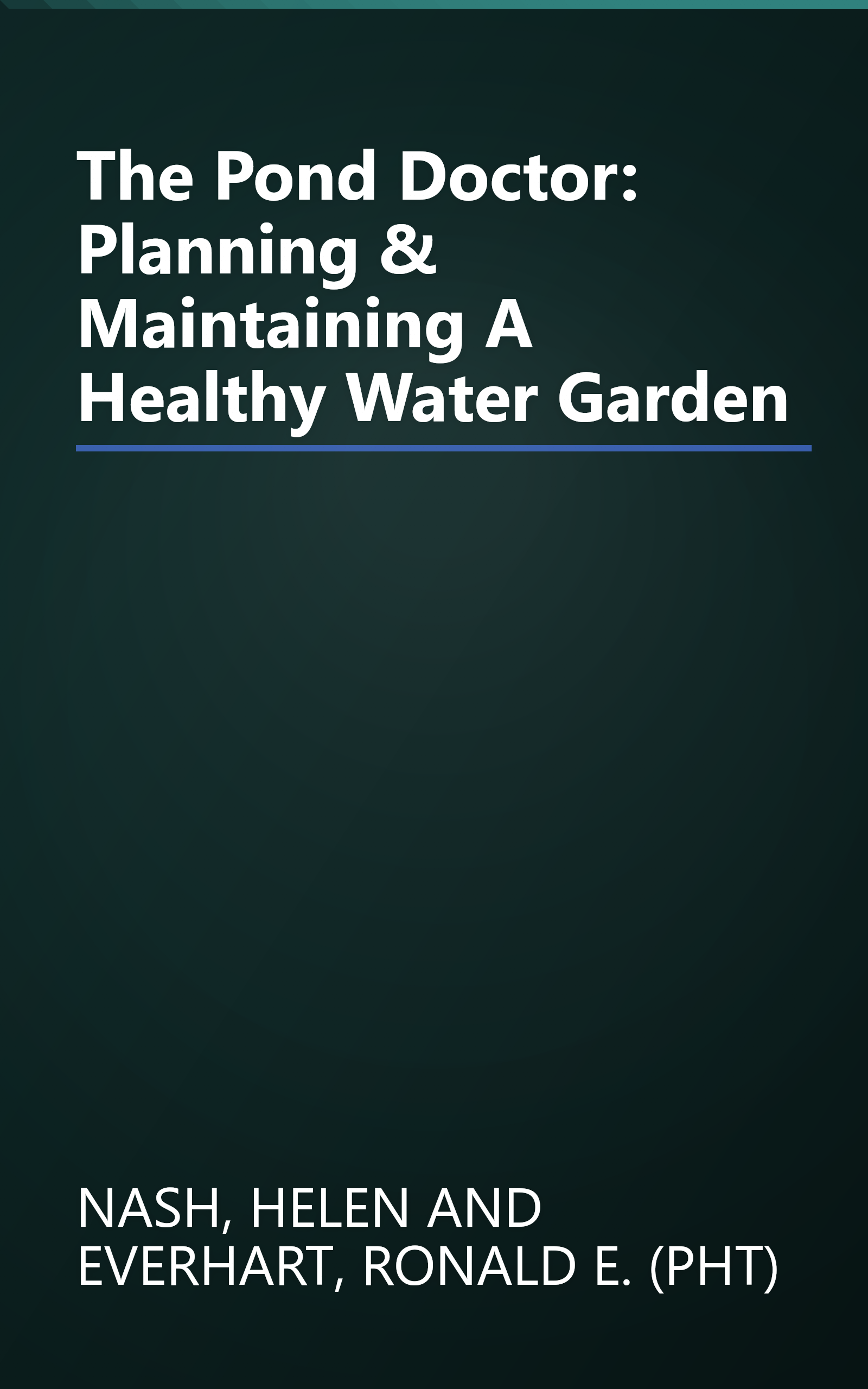 The Pond Doctor: Planning & Maintaining A Healthy Water Garden book cover