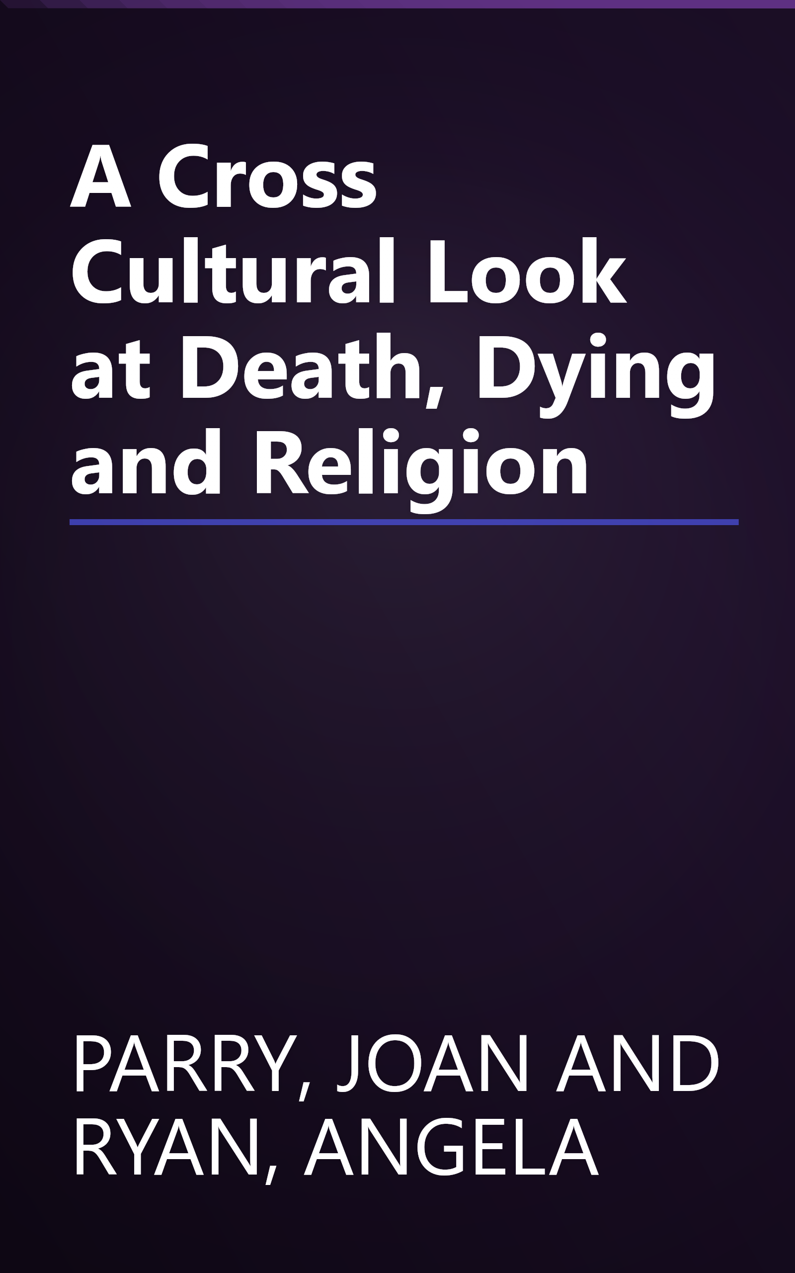 A Cross Cultural Look at Death, Dying and Religion book cover