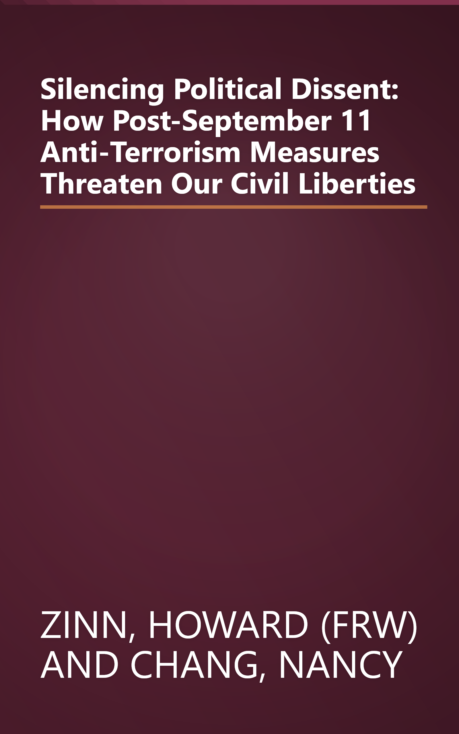 Silencing Political Dissent: How Post-September 11 Anti-Terrorism Measures Threaten Our Civil Liberties book cover