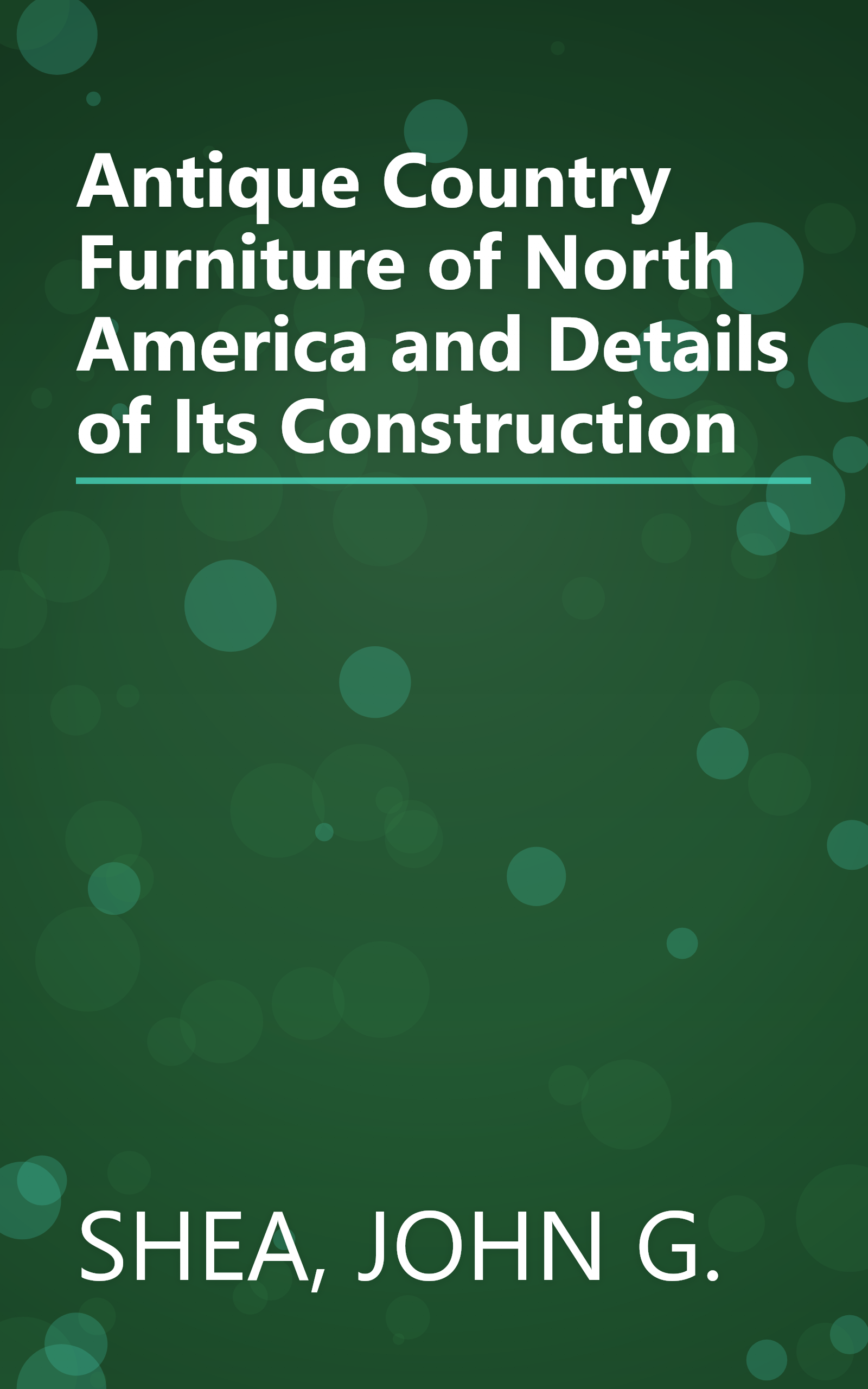 Antique Country Furniture of North America and Details of Its Construction book cover