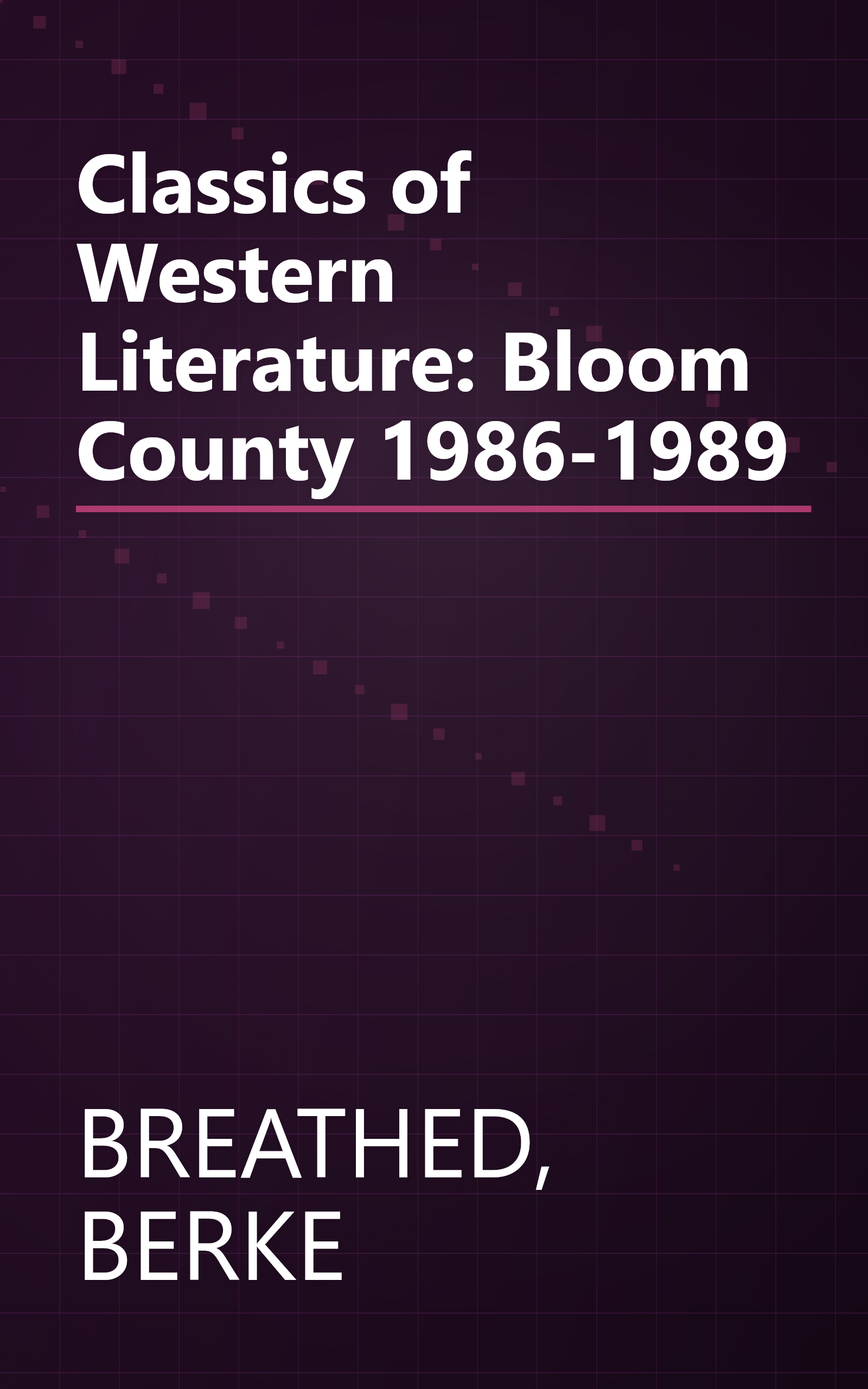 Classics of Western Literature: Bloom County 1986-1989 book cover