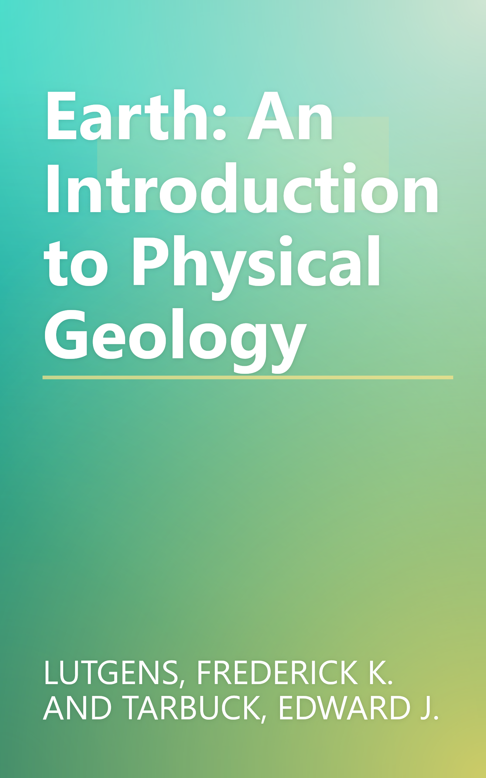 Earth: An Introduction to Physical Geology book cover