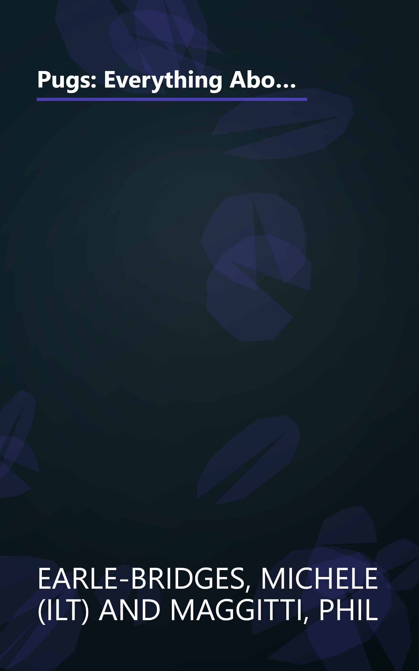 Pugs: Everything About Purchase, Care, Nutrition, Breeding, Behavior, and Training With 43 Color Photographs (Complete Pet Owner's Manual) book cover