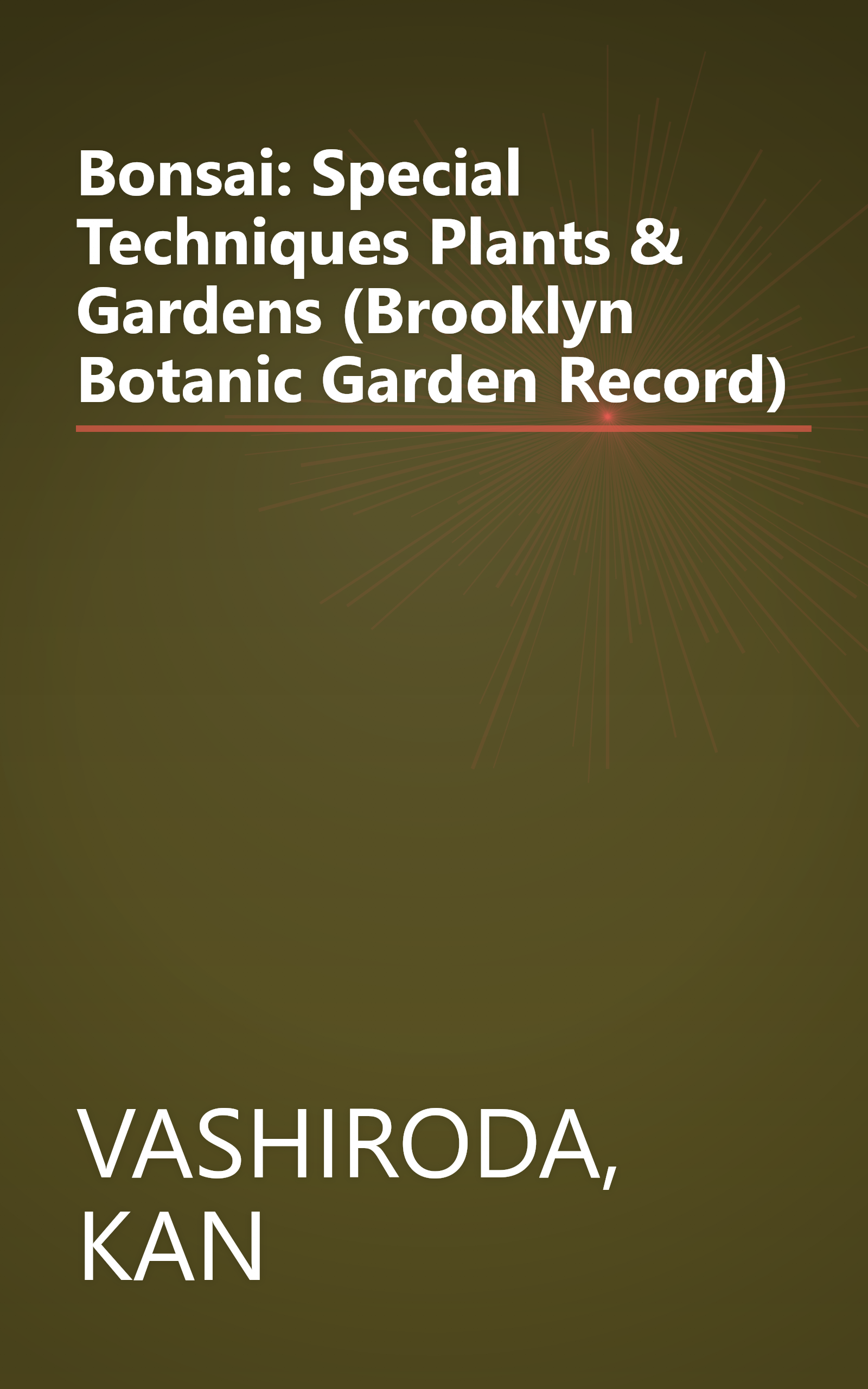 Bonsai: Special Techniques Plants & Gardens (Brooklyn Botanic Garden Record) book cover