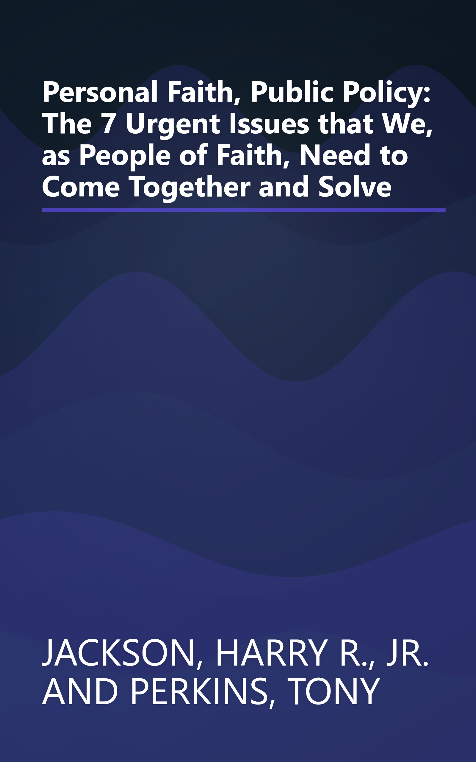 Personal Faith, Public Policy: The 7 Urgent Issues that We, as People of Faith, Need to Come Together and Solve book cover